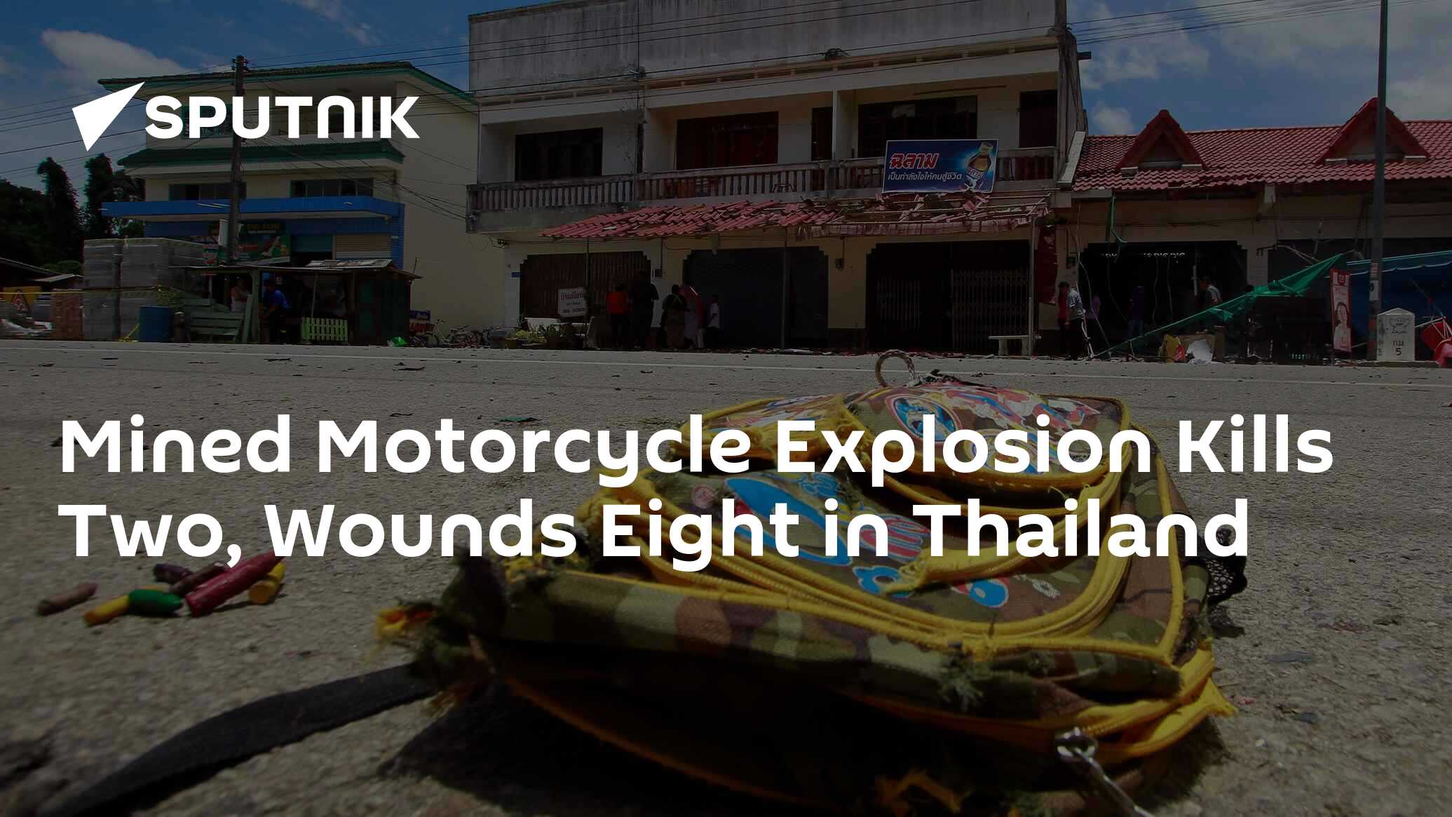 Mined Motorcycle Explosion Kills Two, Wounds Eight in Thailand - 06.09. ...