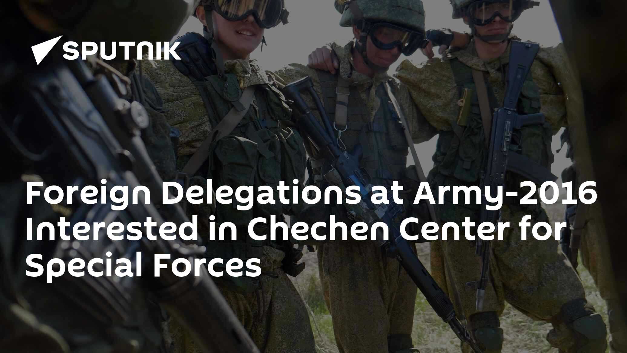Foreign Delegations at Army-2016 Interested in Chechen Center for ...