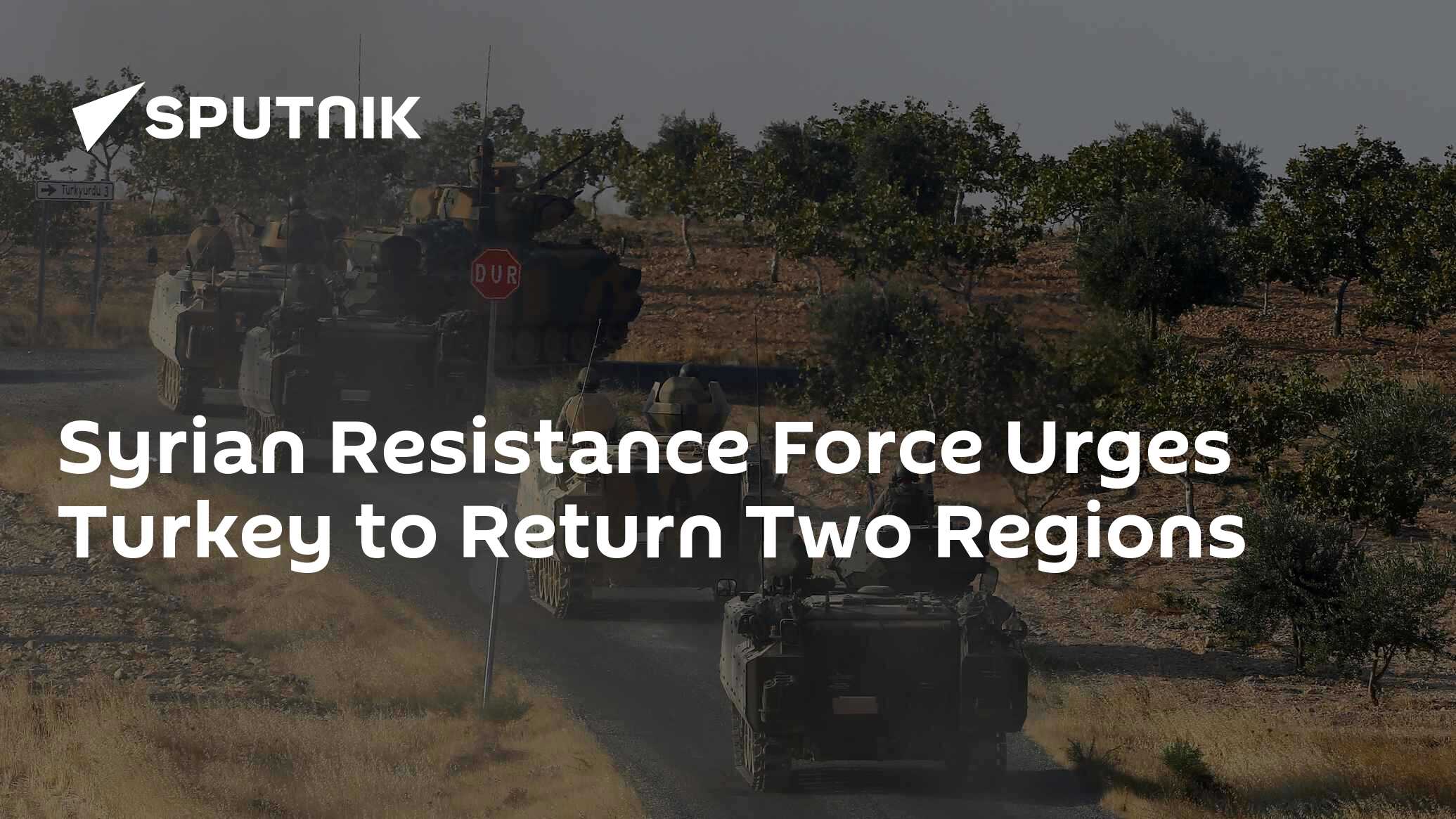 Syrian Resistance Force Urges Turkey to Return Two Regions - 12.09.2016 ...