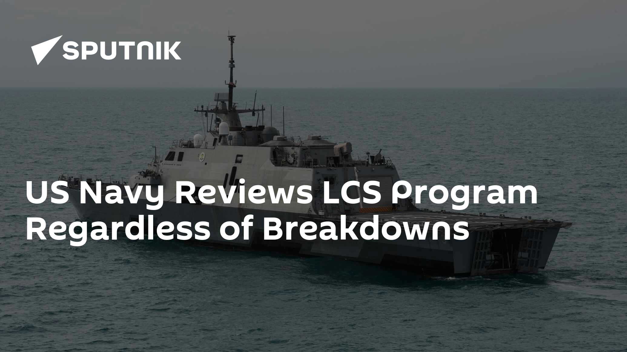 US Navy Reviews LCS Program Regardless of Breakdowns - 12.09.2016 ...