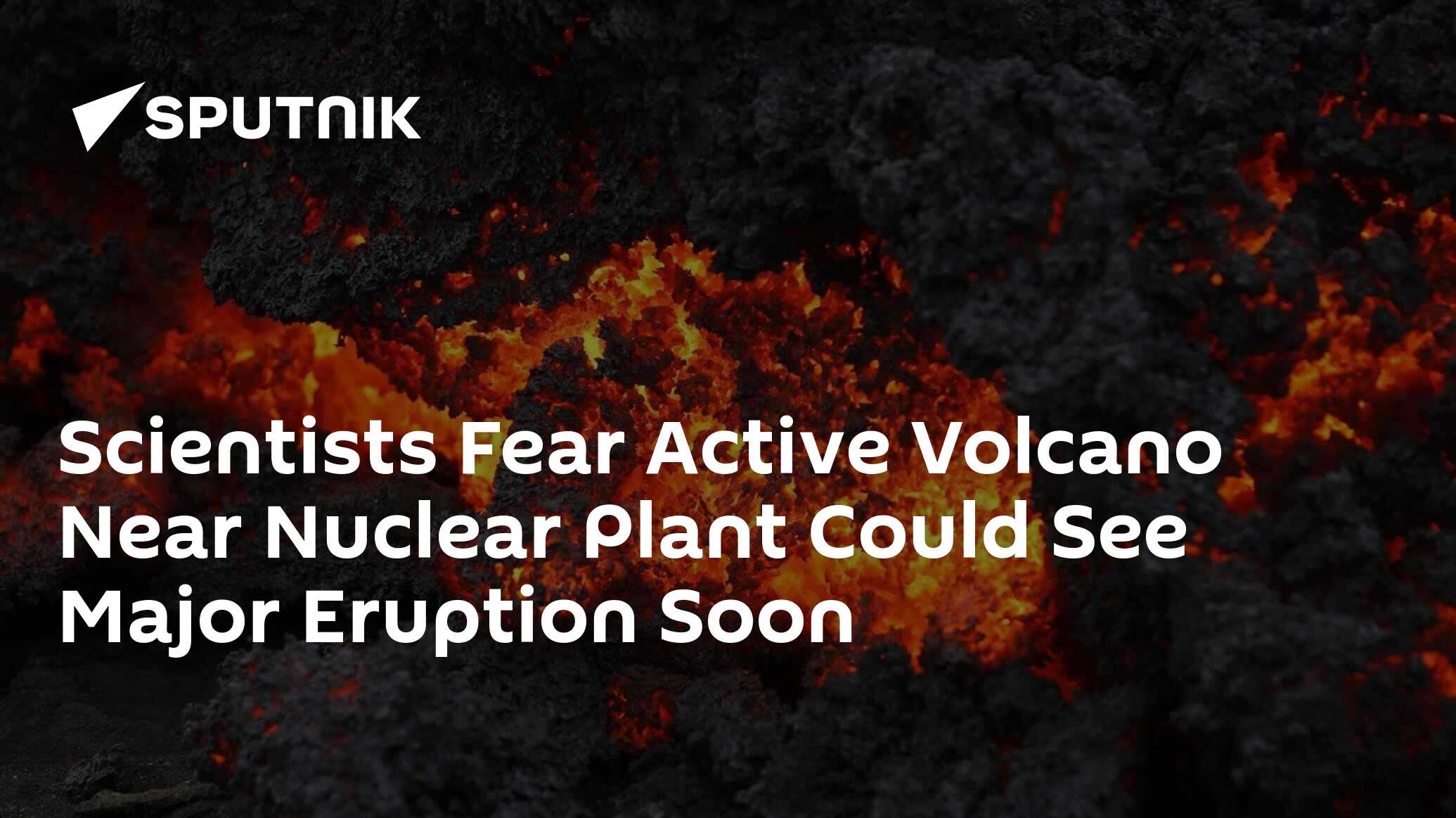Scientists Fear Active Volcano Near Nuclear Plant Could See Major ...