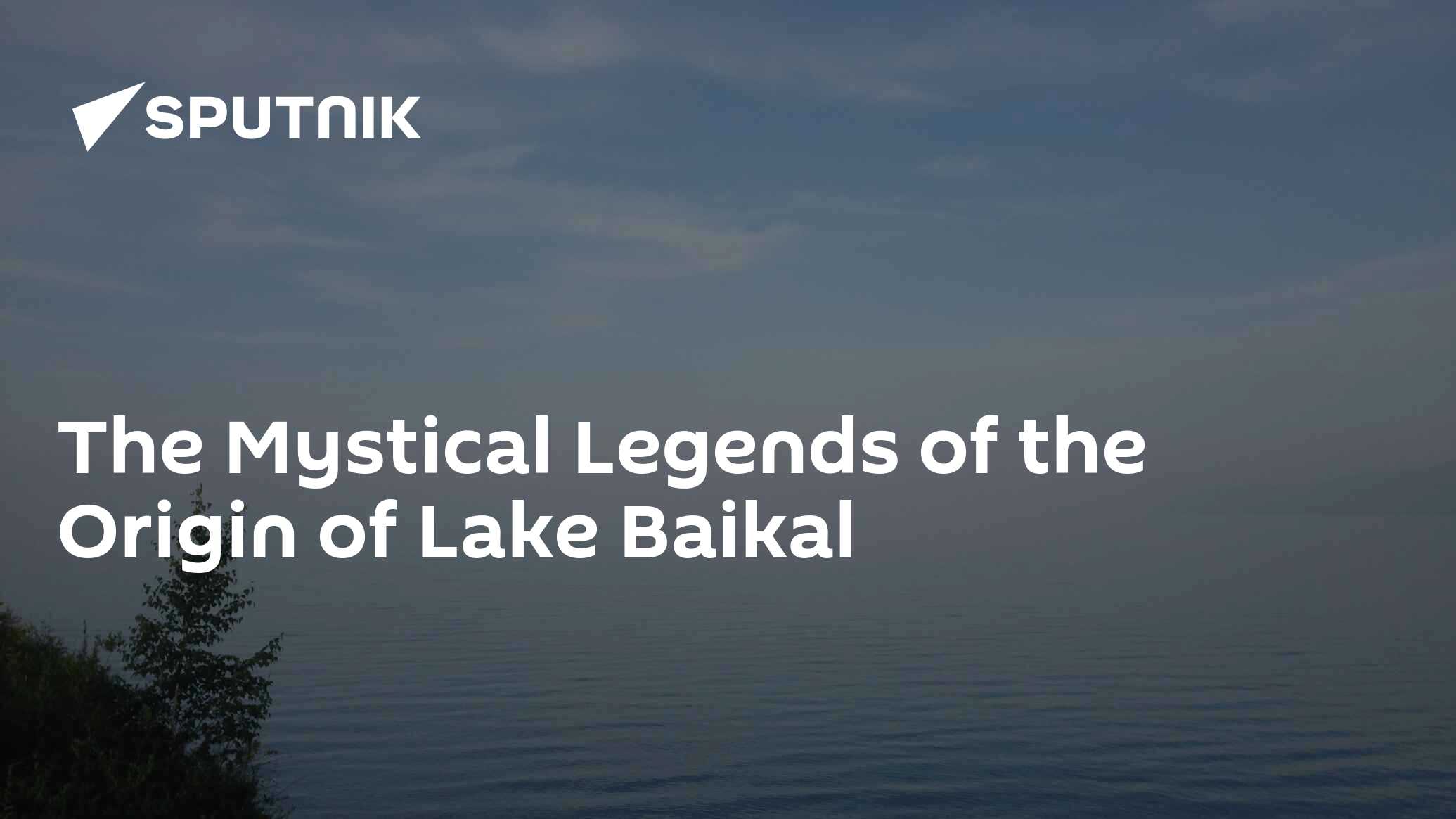 The Mystical Legends of the Origin of Lake Baikal - 17.09.2016, Sputnik ...