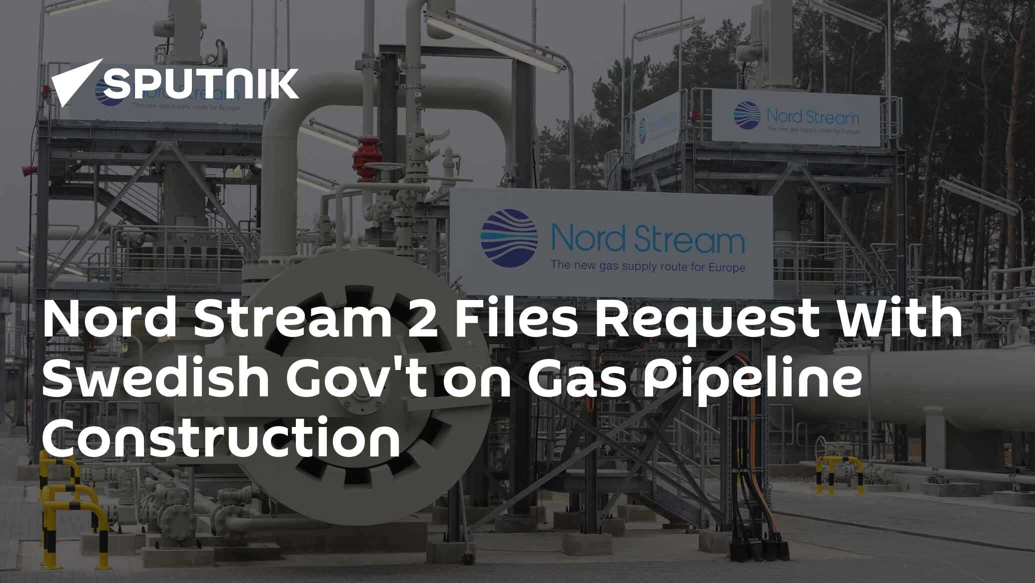 Nord Stream 2 Files Request With Swedish Gov't on Gas Pipeline ...