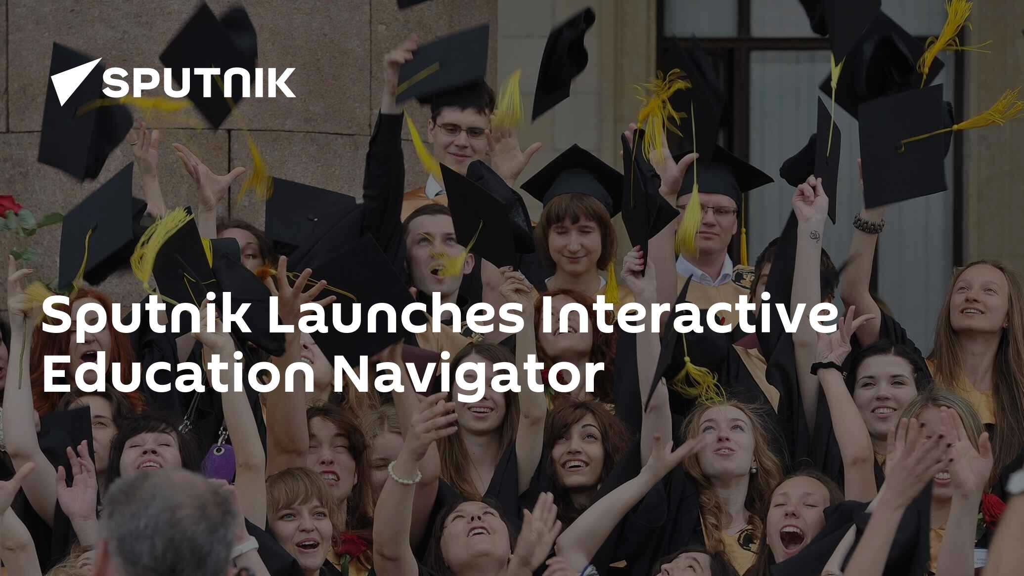 Sputnik Launches Interactive Education Navigator - 21.09.2016, Sputnik ...