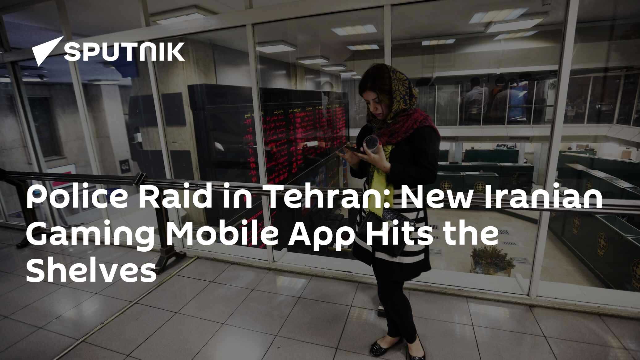 Police Raid in Tehran: New Iranian Gaming Mobile App Hits the Shelves ...