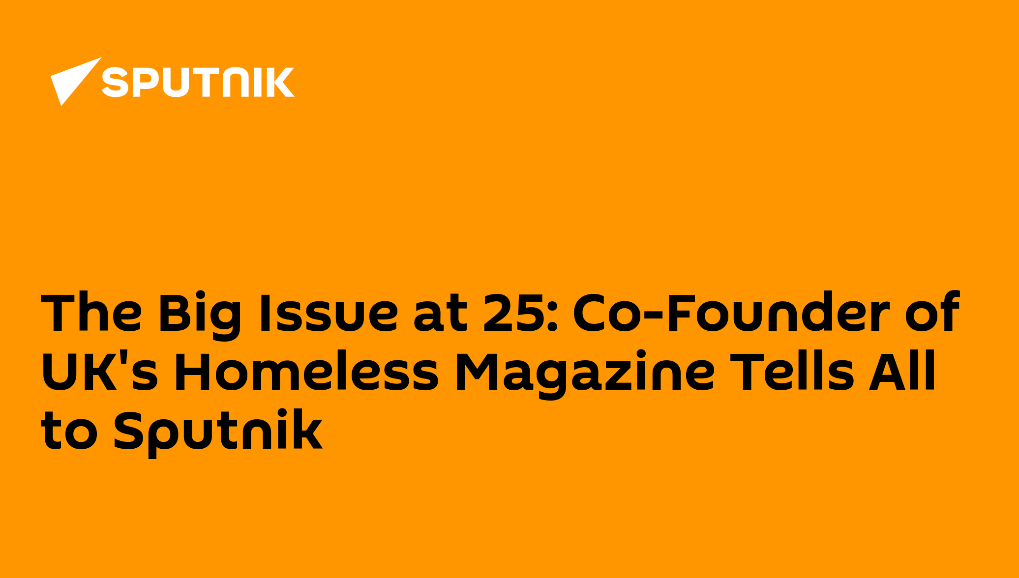 The Big Issue at 25: Co-Founder of UK's Homeless Magazine Tells All to ...