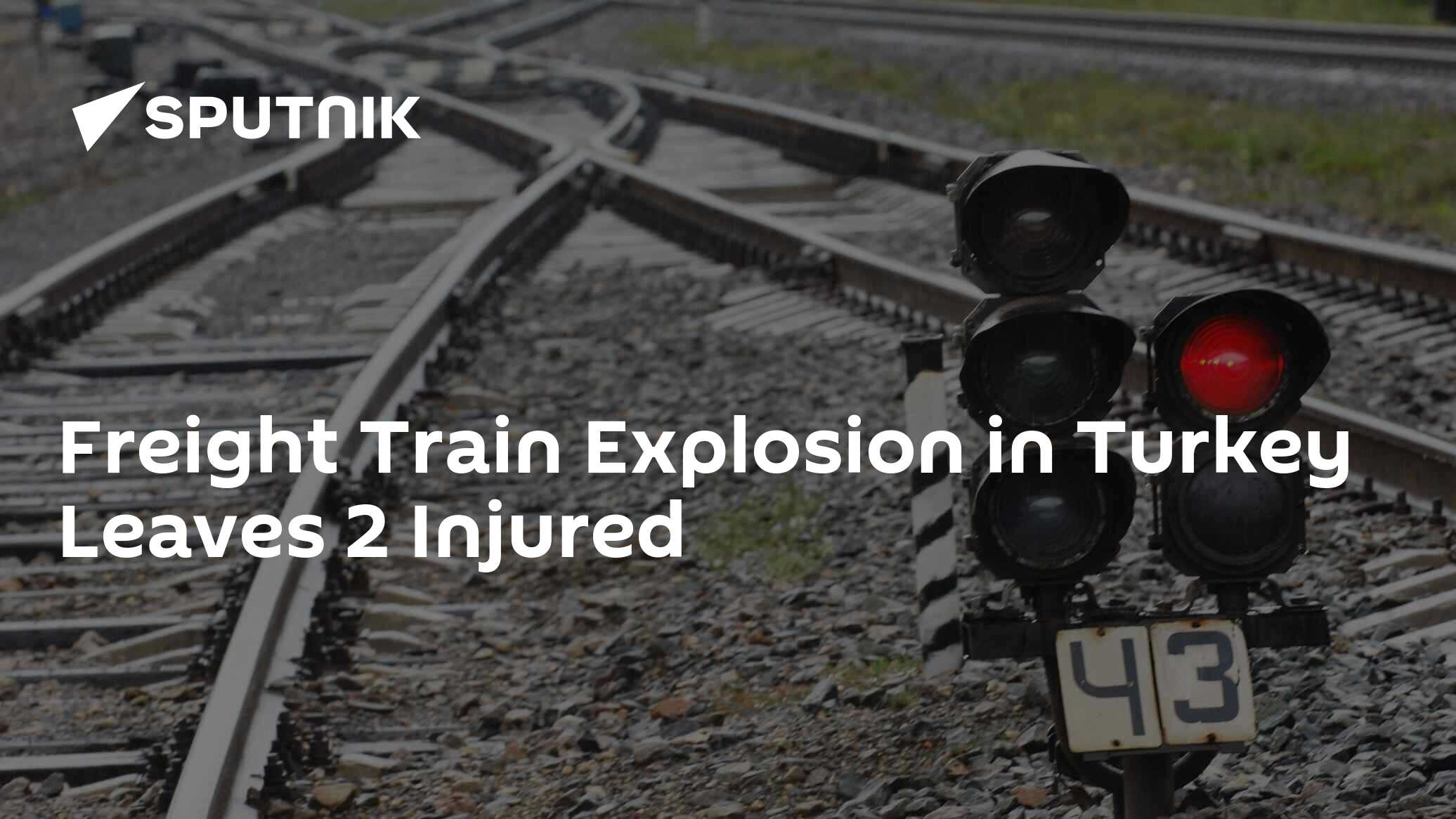 Freight Train Explosion in Turkey Leaves 2 Injured - 25.09.2016 ...