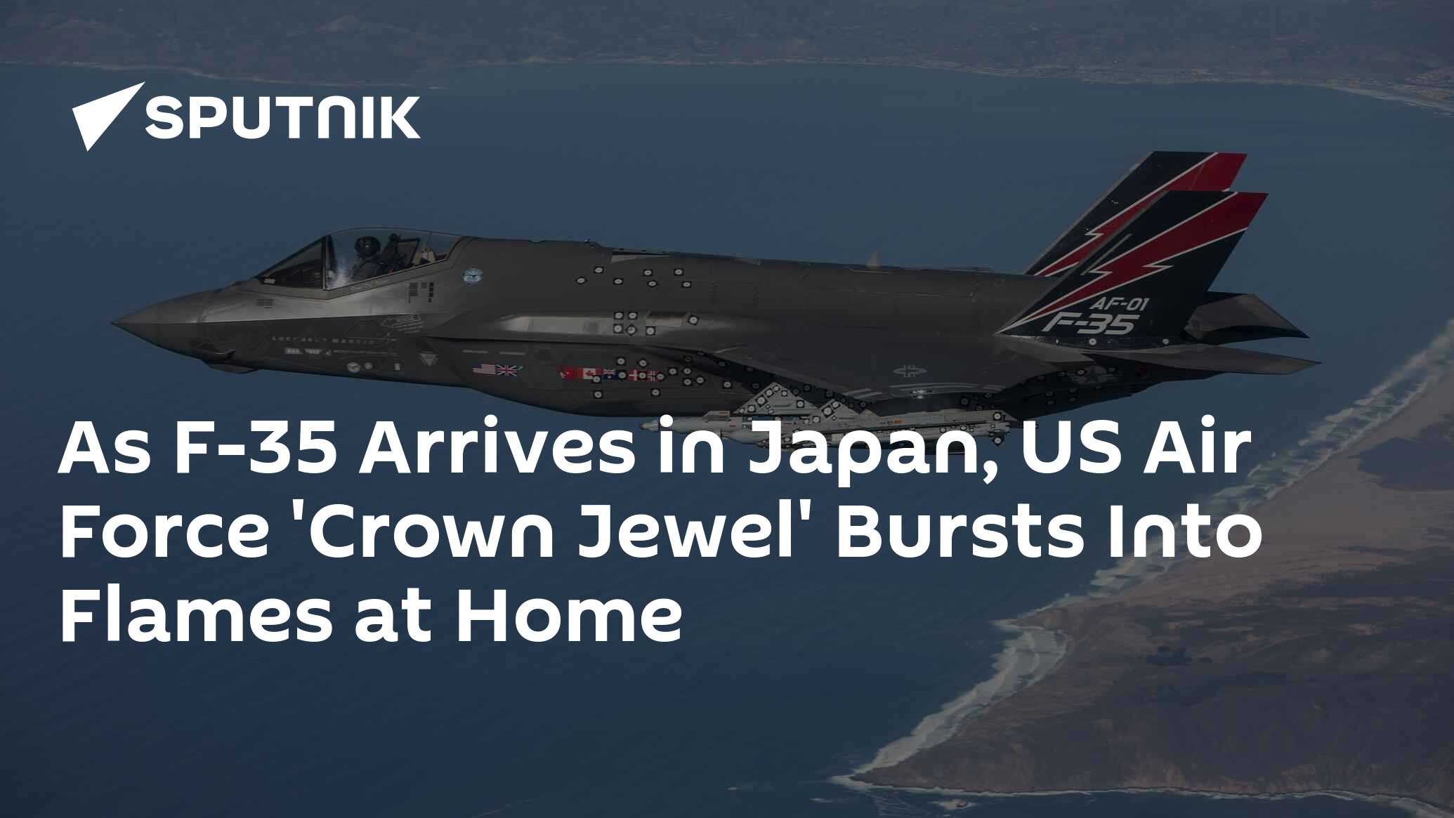 As F-35 Arrives in Japan, US Air Force 'Crown Jewel' Bursts Into Flames ...