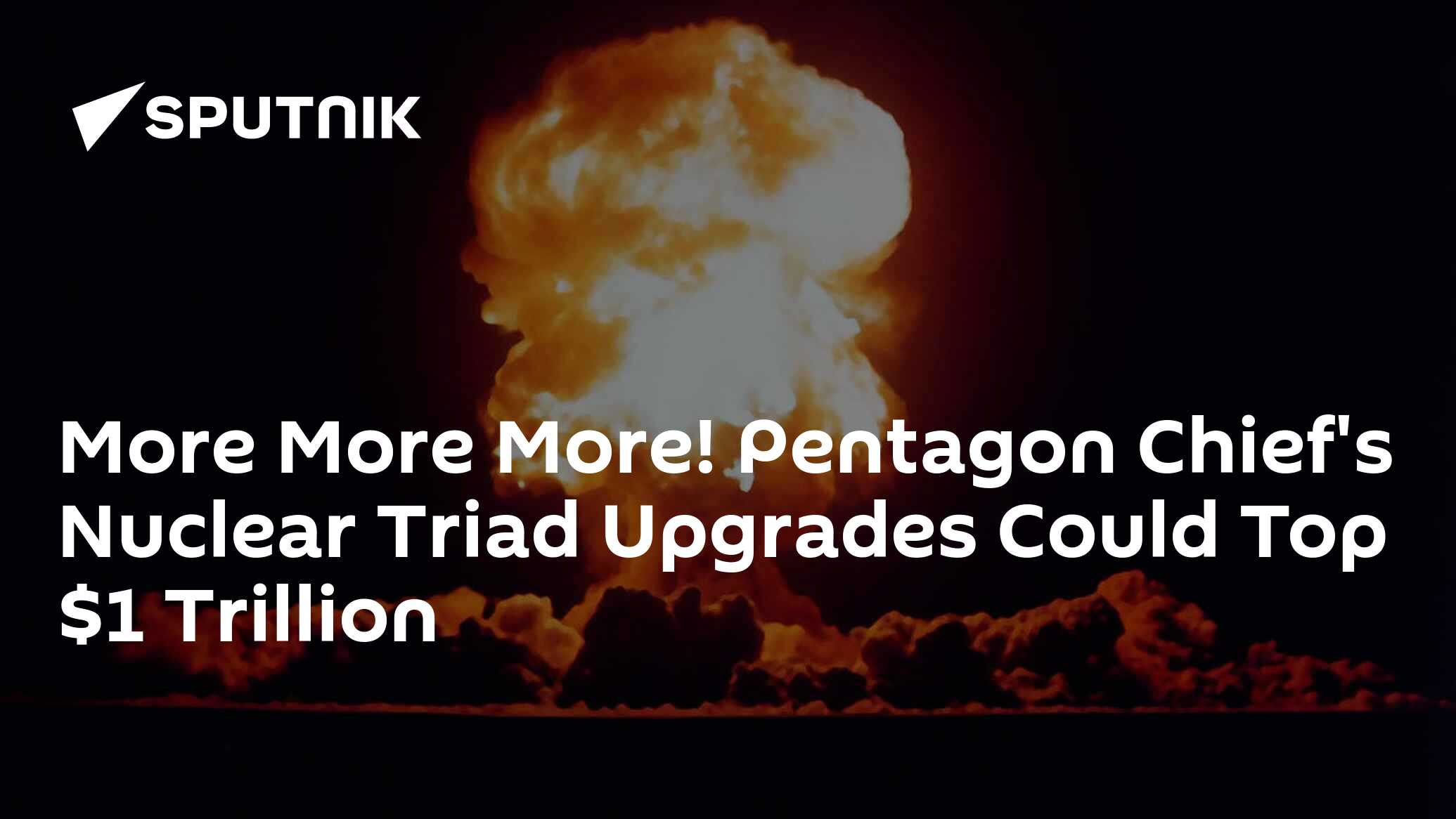 More More More! Pentagon Chief's Nuclear Triad Upgrades Could Top $1 ...