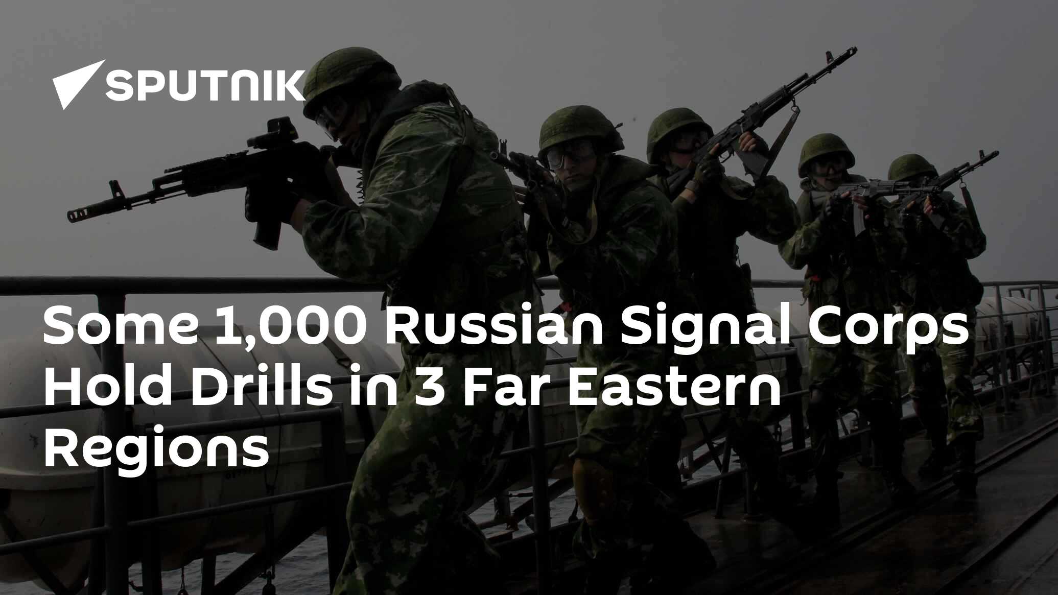 Some 1,000 Russian Signal Corps Hold Drills in 3 Far Eastern Regions ...