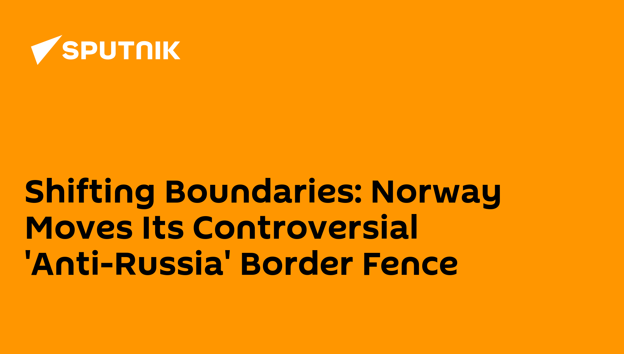 Shifting Boundaries: Norway Moves Its Controversial 'Anti-Russia ...