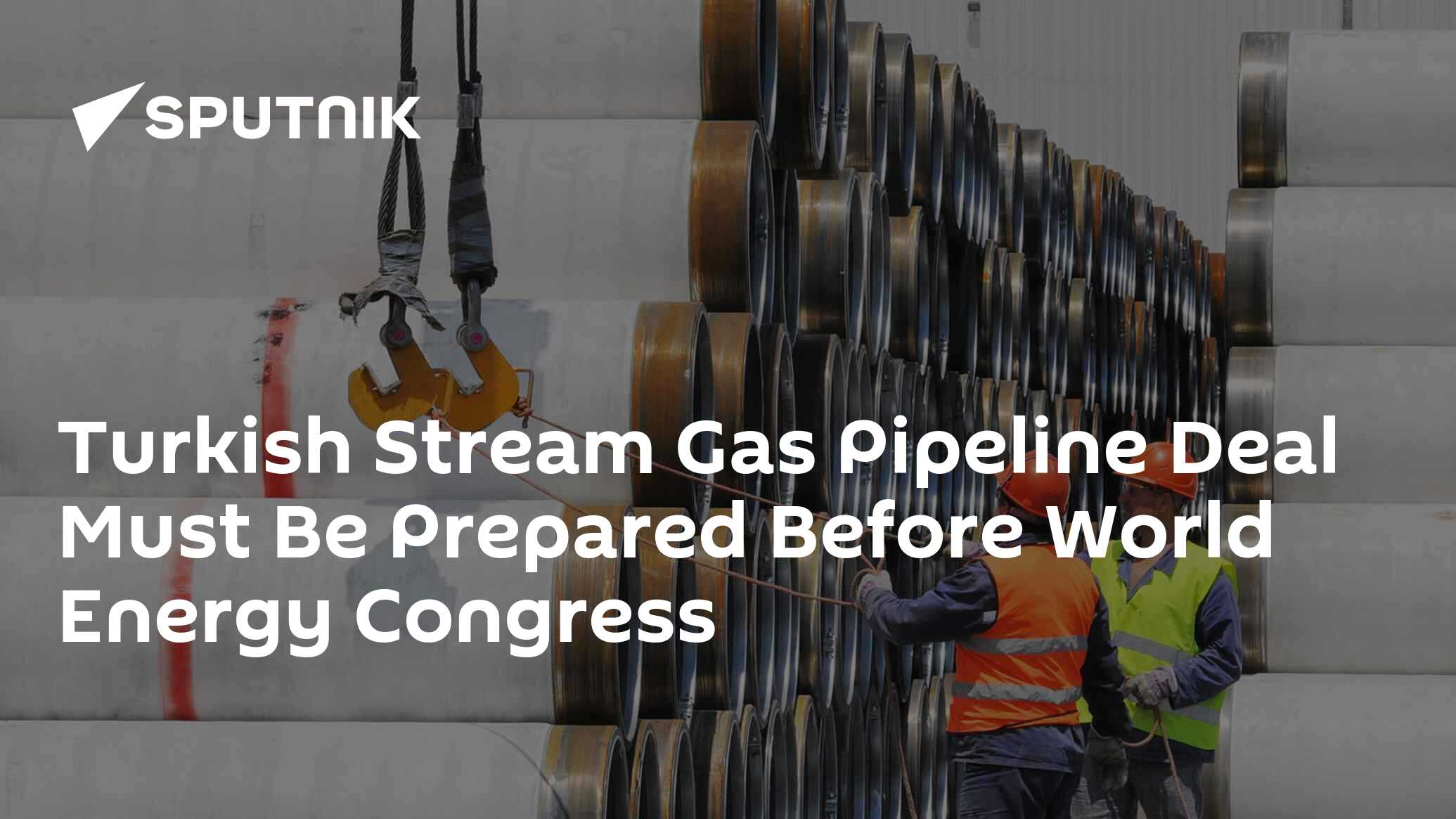 Turkish Stream Gas Pipeline Deal Must Be Prepared Before World Energy ...