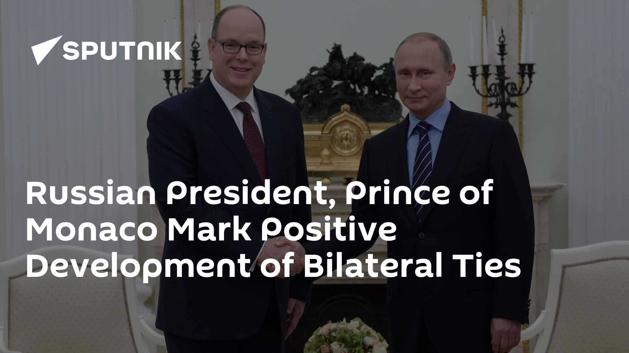 Russian President, Prince of Monaco Mark Positive Development of ...
