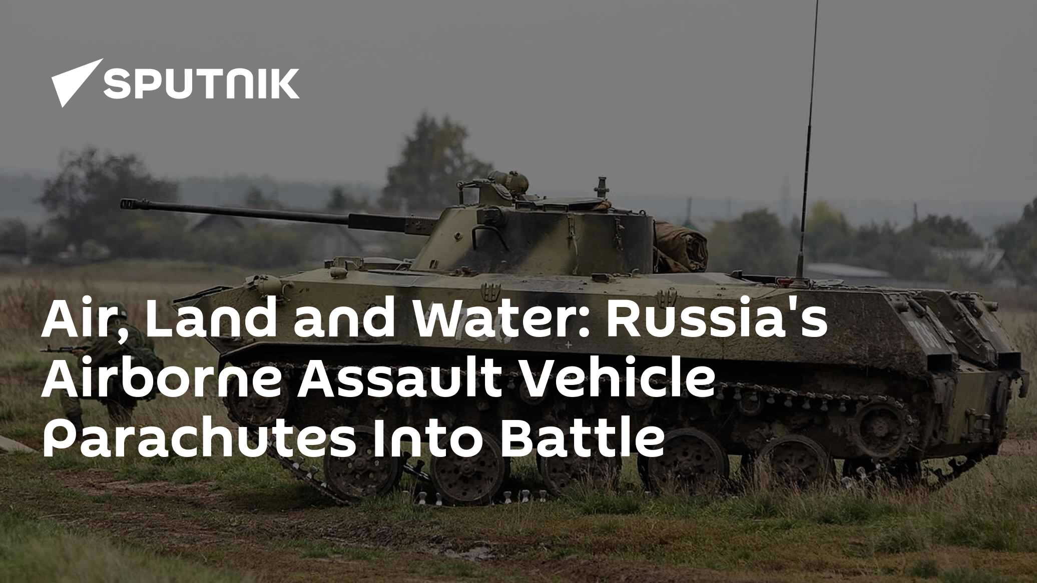 Air, Land and Water: Russia's Airborne Assault Vehicle Parachutes Into ...