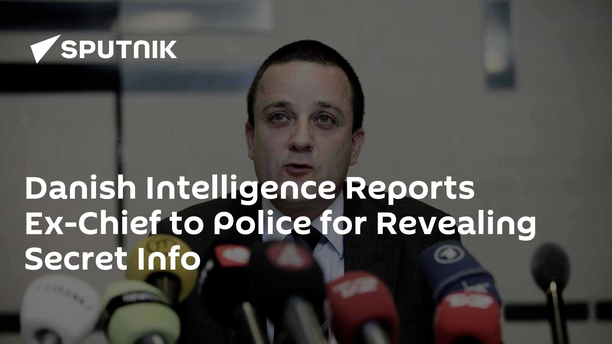 Danish Intelligence Reports Ex-Chief to Police for Revealing Secret ...