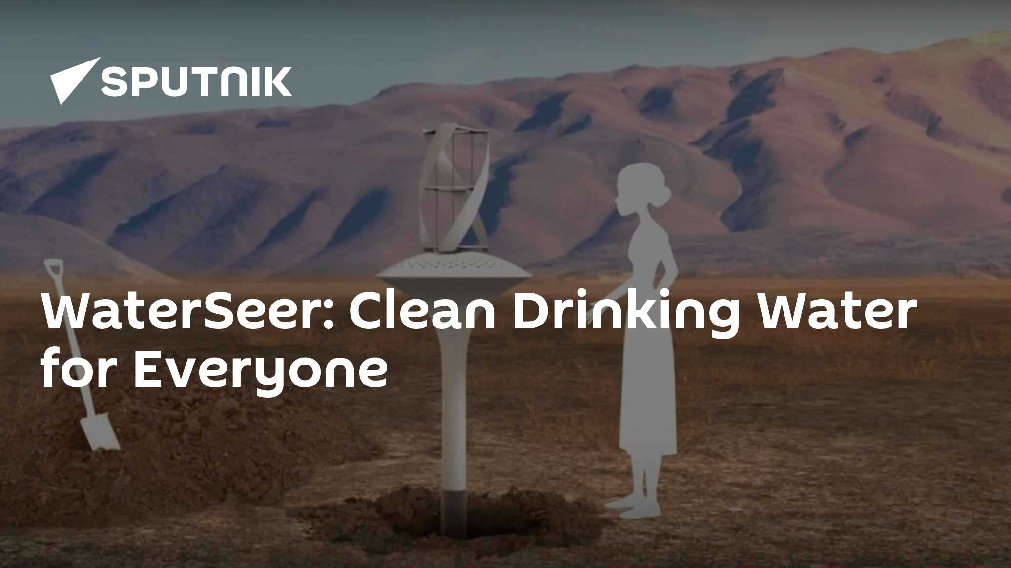 WaterSeer: Clean Drinking Water for Everyone - 18.10.2016, Sputnik ...