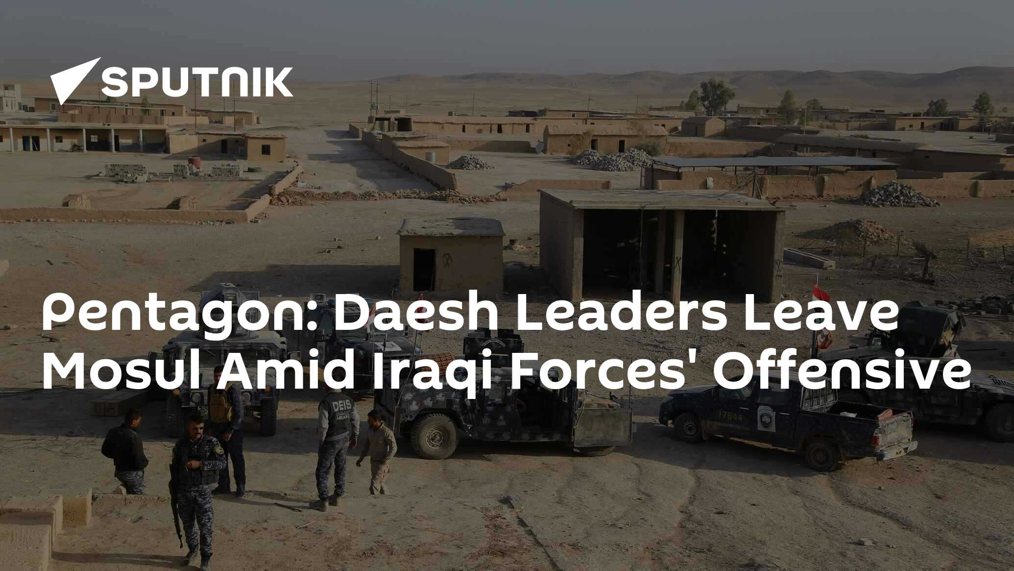 Pentagon: Daesh Leaders Leave Mosul Amid Iraqi Forces' Offensive - 19. ...
