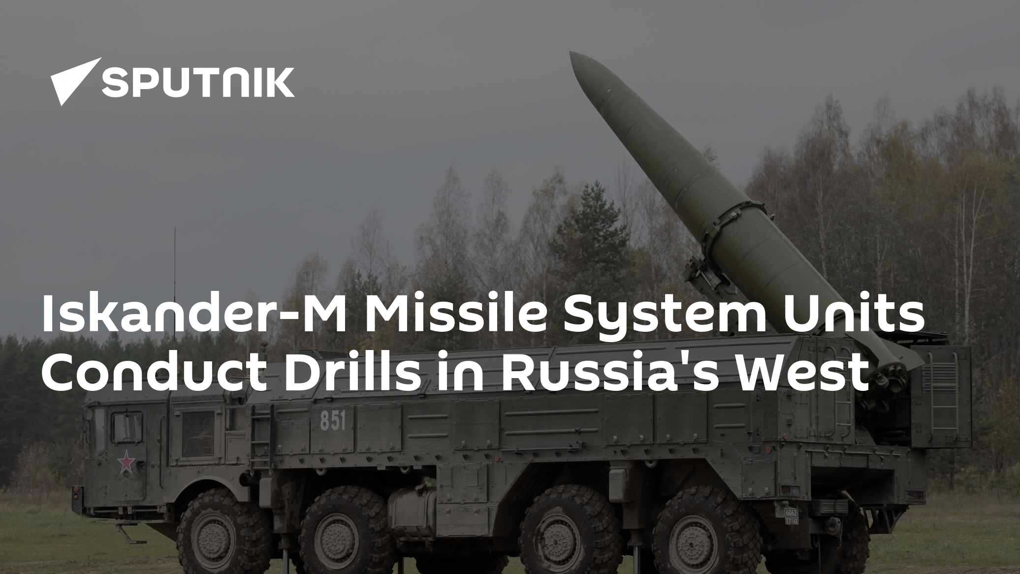 Iskander-M Missile System Units Conduct Drills in Russia's West - 20.10 ...