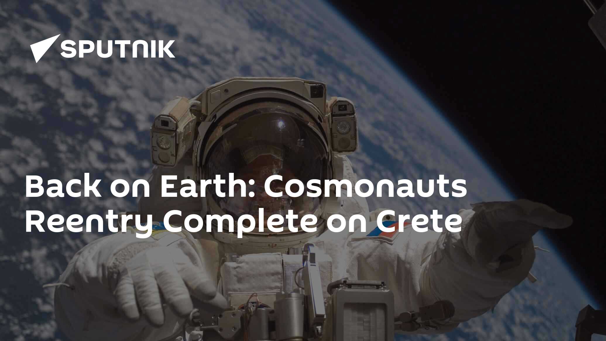 Back on Earth: Cosmonauts Reentry Complete on Crete - 23.10.2016 ...