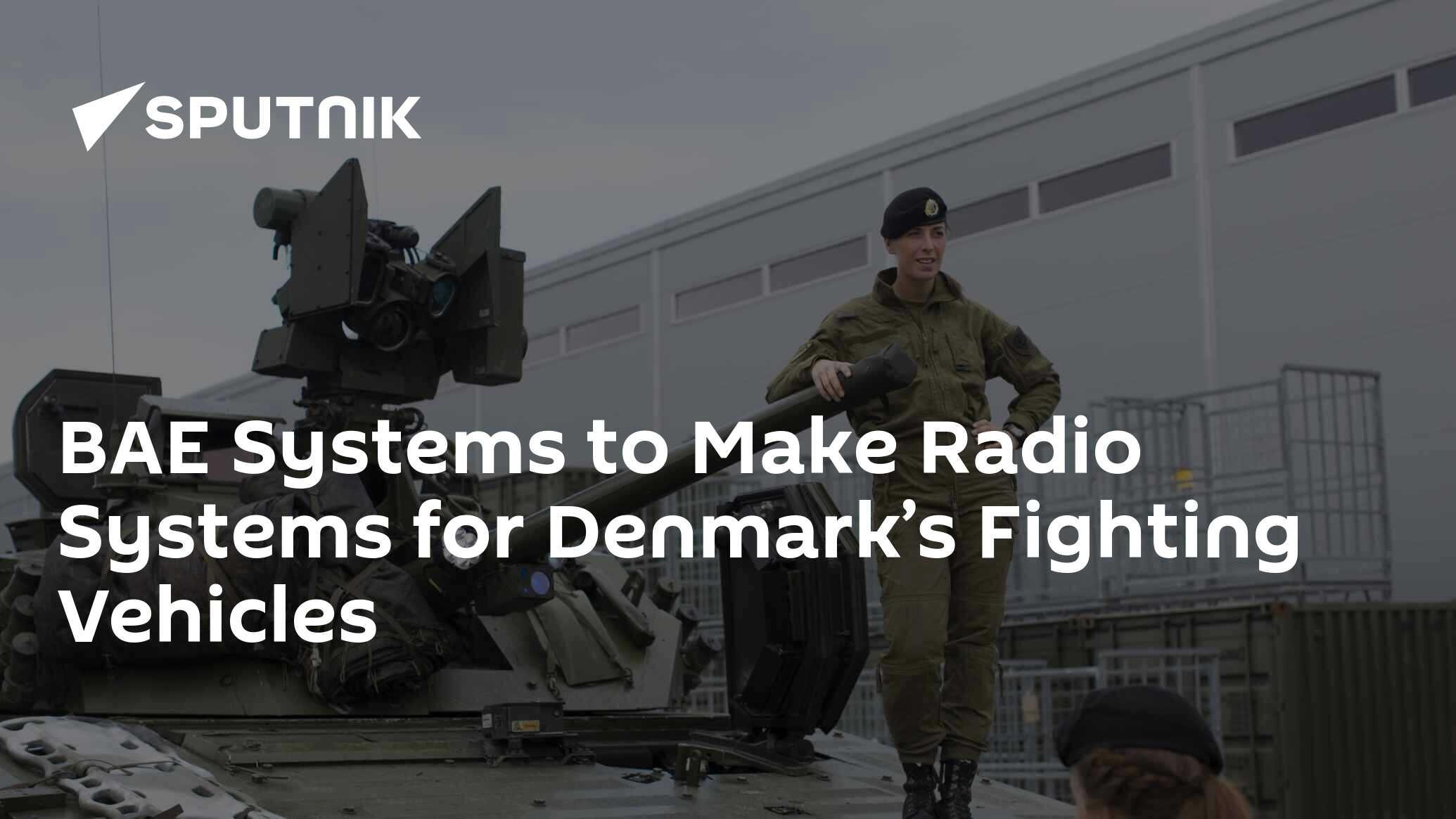 BAE Systems to Make Radio Systems for Denmark’s Fighting Vehicles - 24. ...