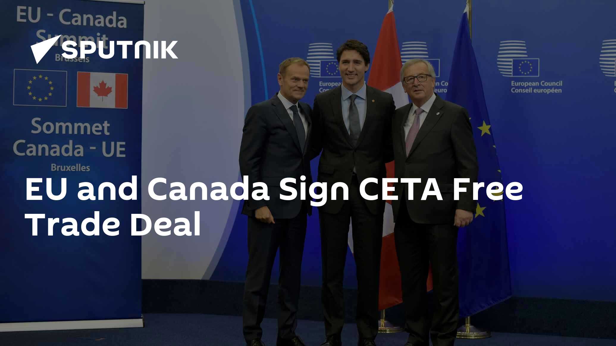 EU and Canada Sign CETA Free Trade Deal - 30.10.2016, Sputnik International