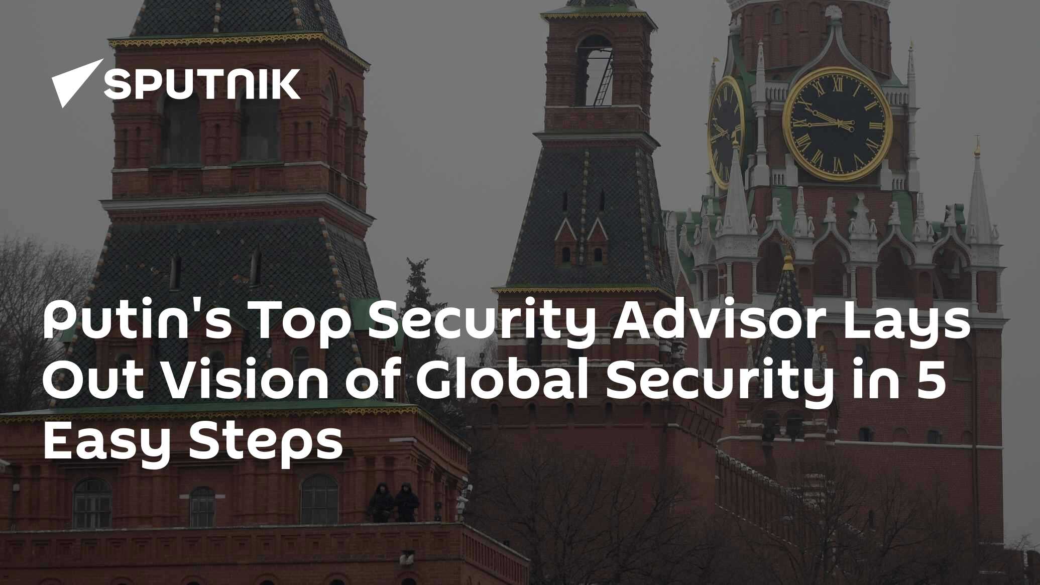 Putin's Top Security Advisor Lays Out Vision of Global Security in 5 ...