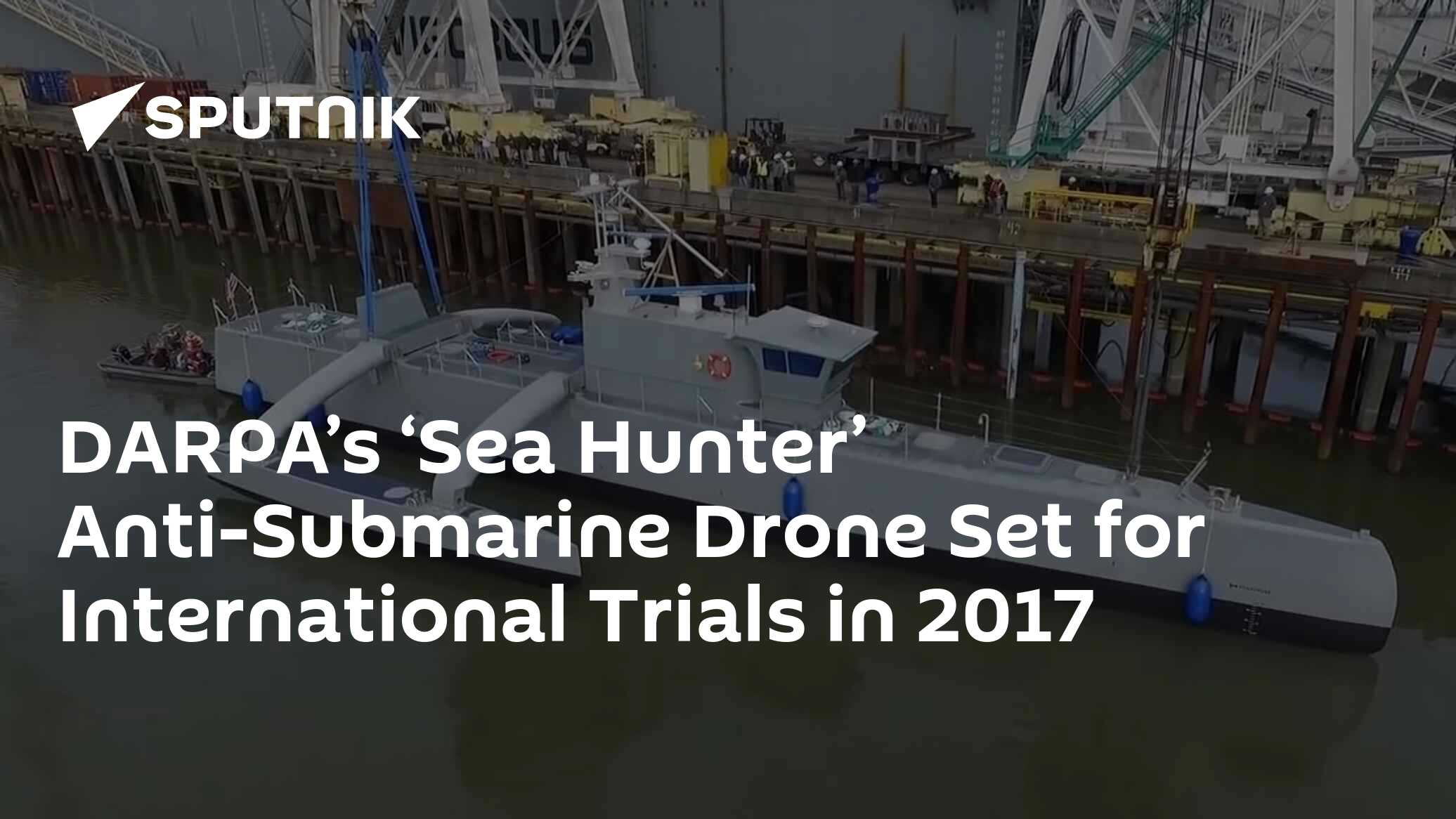 DARPA’s ‘Sea Hunter’ Anti-Submarine Drone Set for International Trials ...