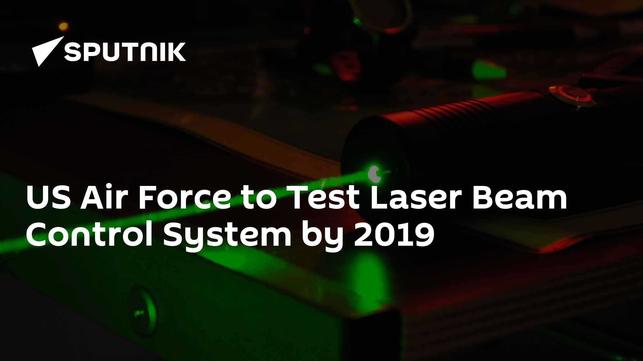 US Air Force to Test Laser Beam Control System by 2019 - 02.11.2016 ...