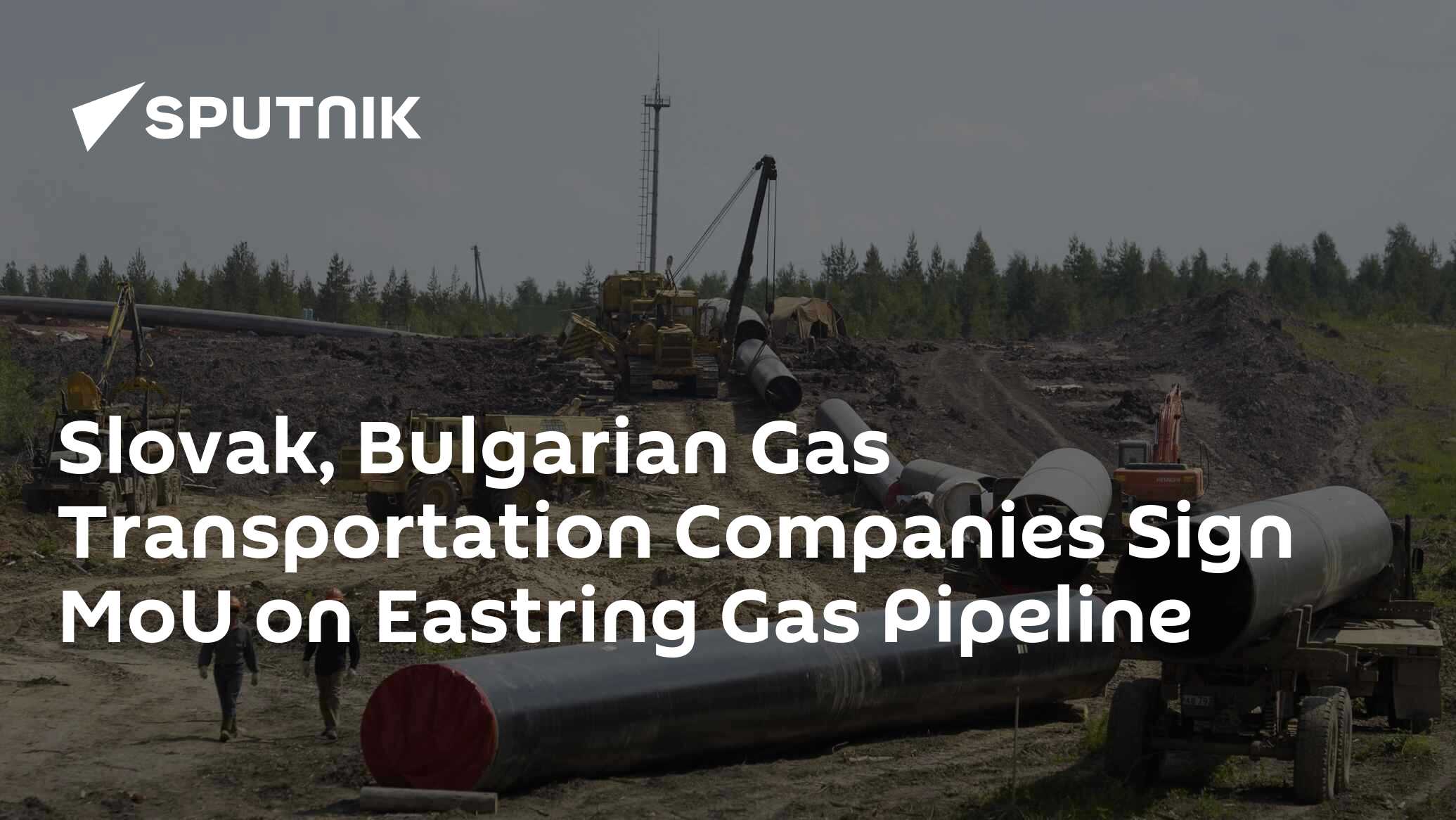 Slovak, Bulgarian Gas Transportation Companies Sign MoU on Eastring Gas ...