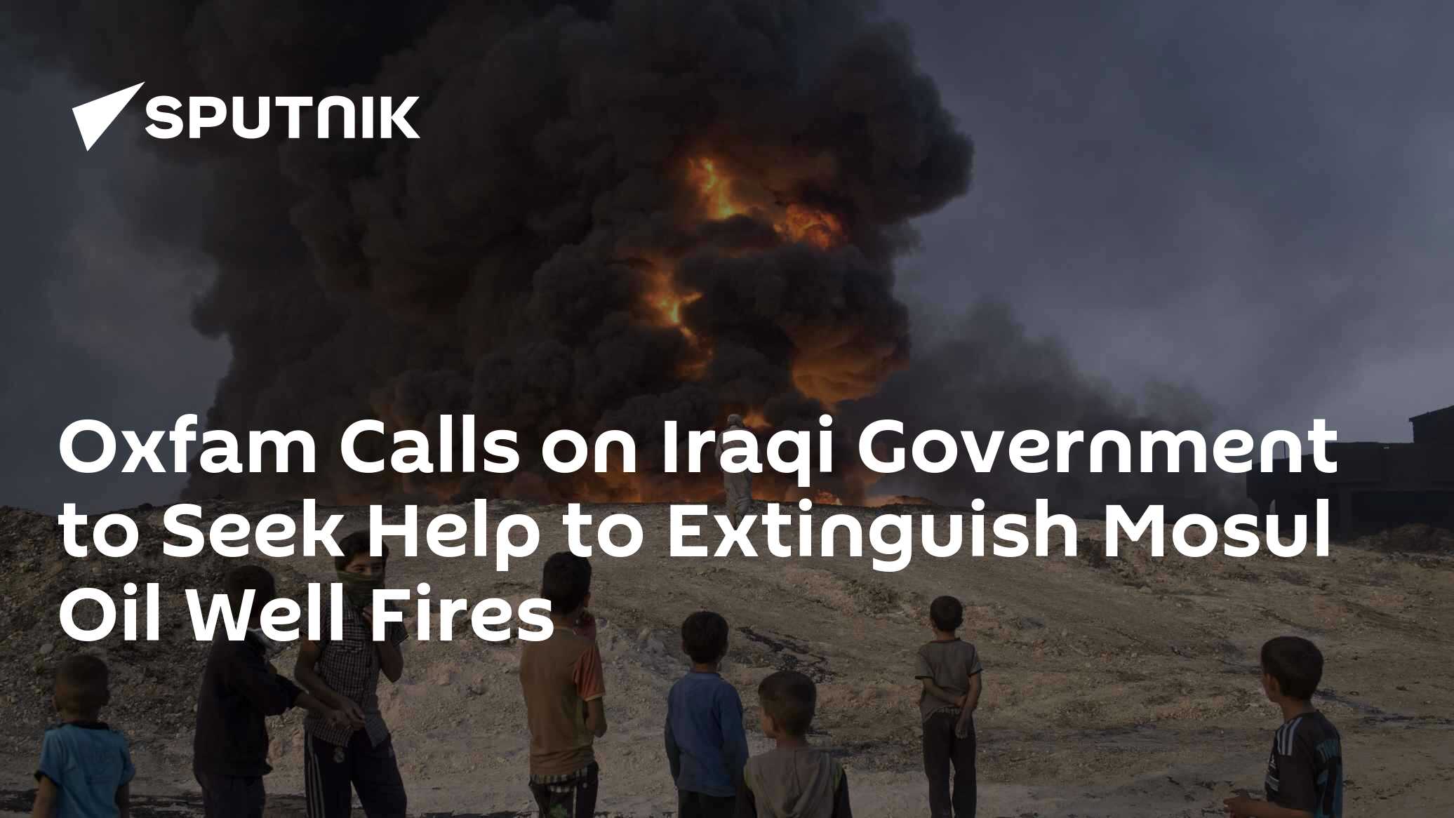 Oxfam Calls on Iraqi Government to Seek Help to Extinguish Mosul Oil ...