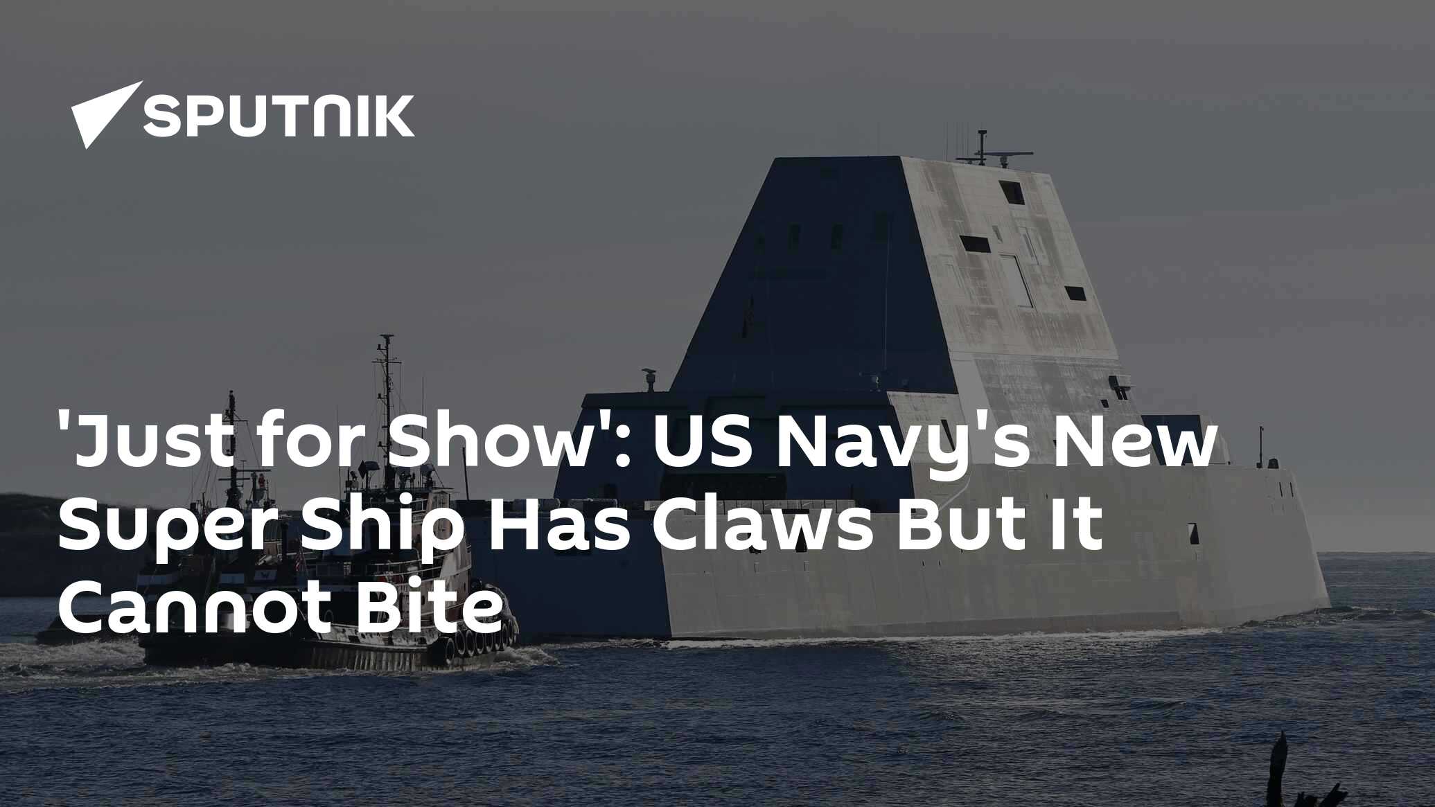 'Just for Show': US Navy's New Super Ship Has Claws But It Cannot Bite ...