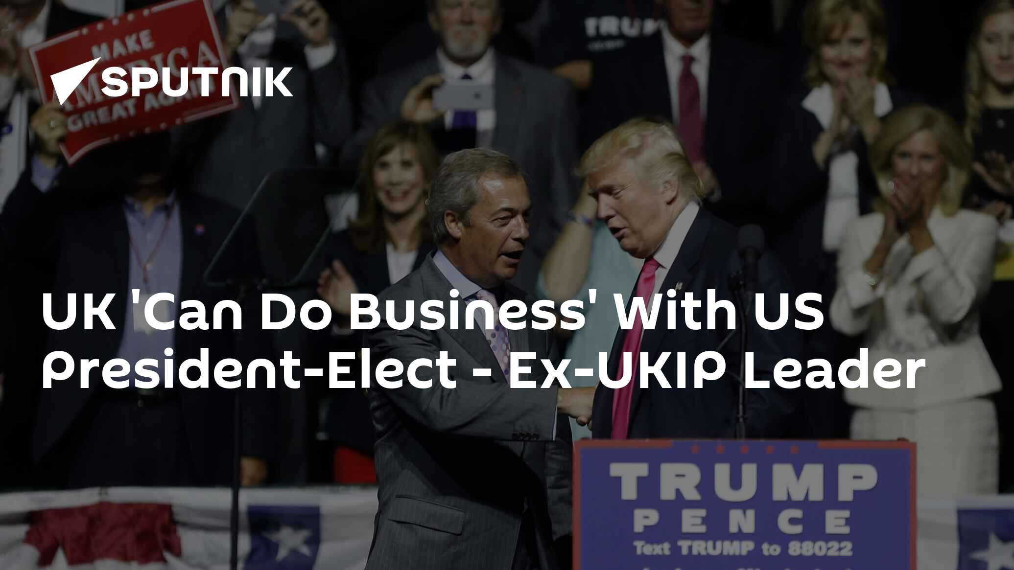 UK 'Can Do Business' With US President-Elect - Ex-UKIP Leader - 13.11. ...