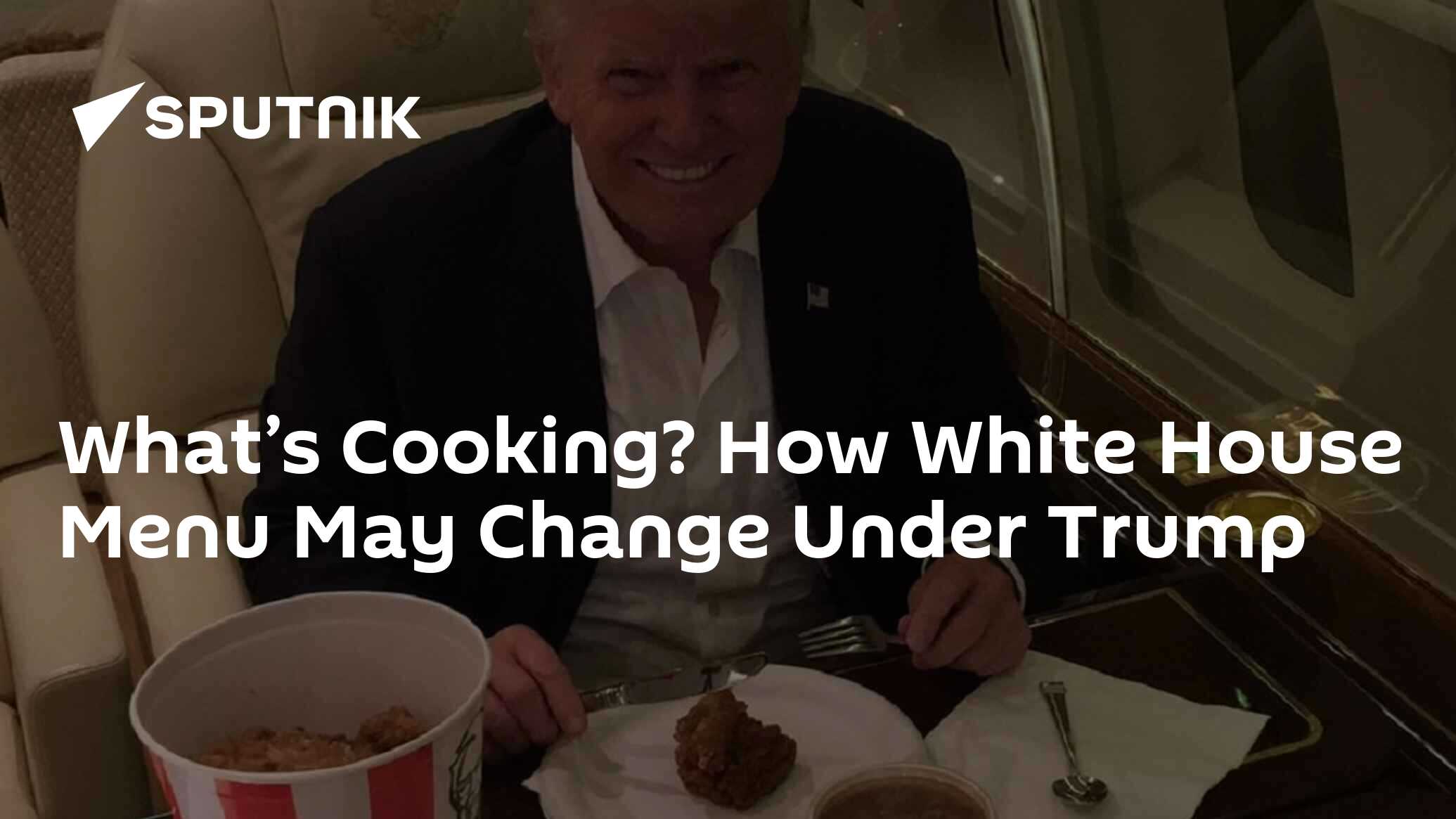 What’s Cooking? How White House Menu May Change Under Trump - 13.11. ...
