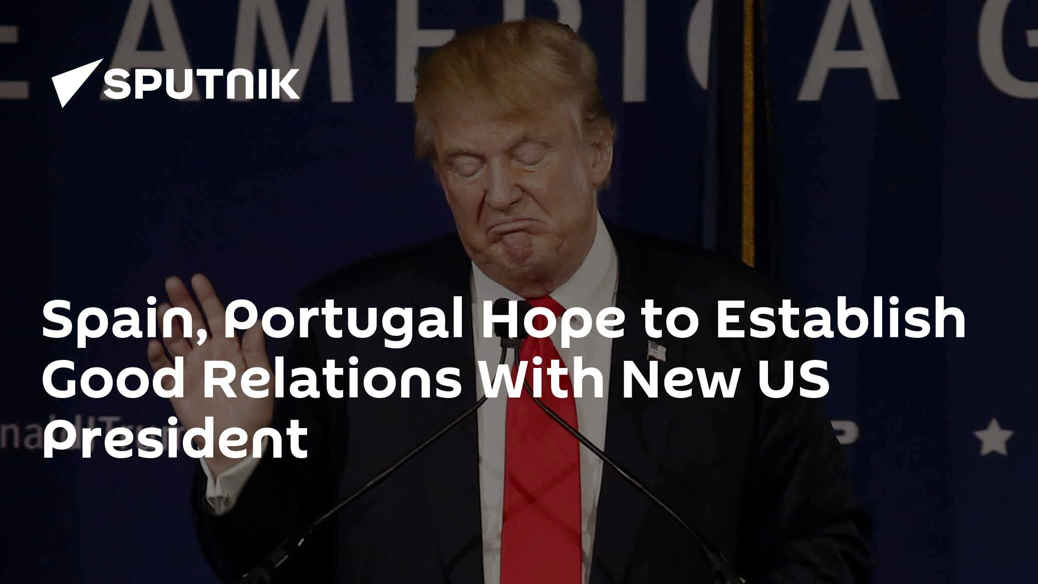 Spain, Portugal Hope to Establish Good Relations With New US President ...