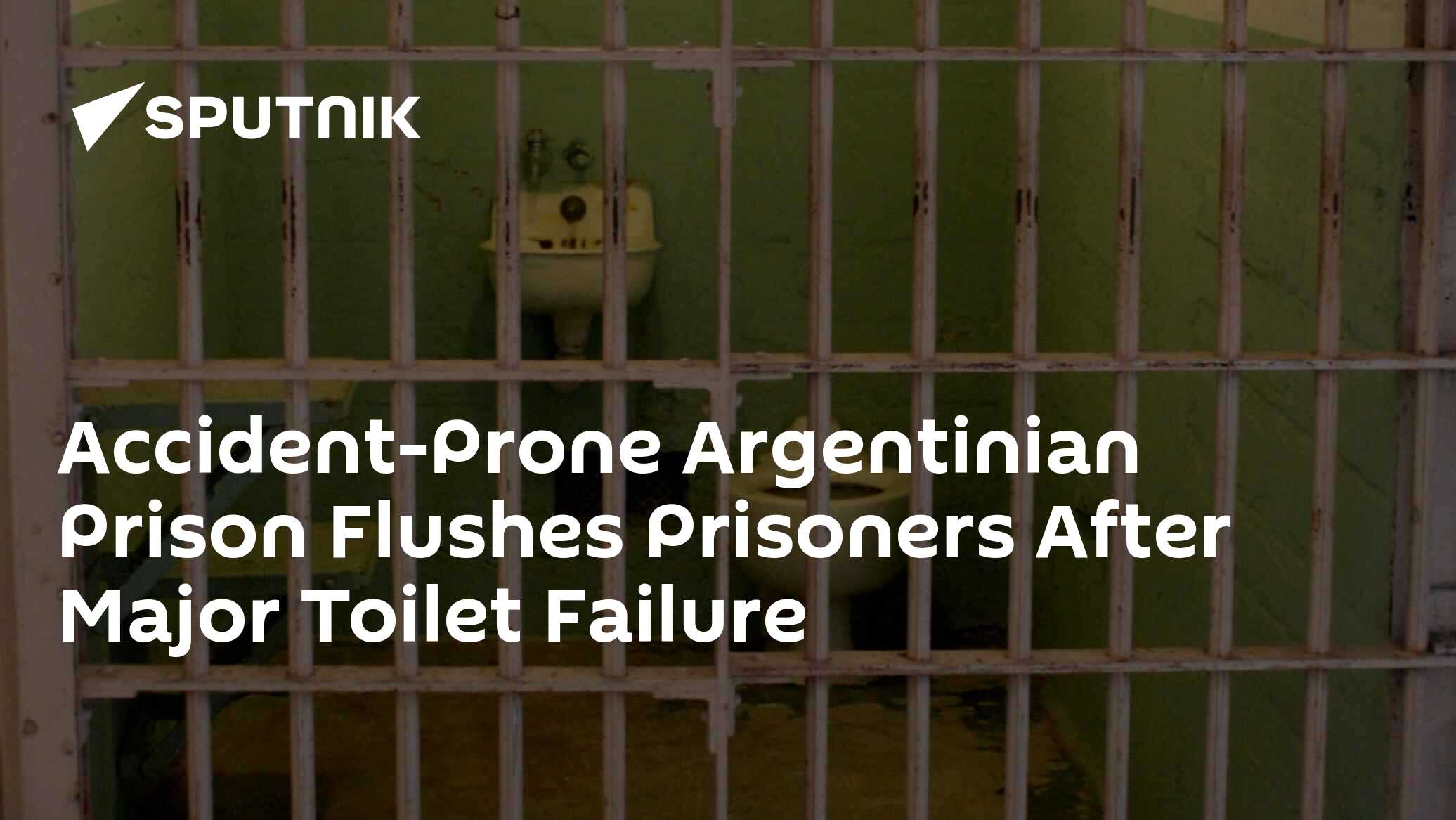 Accident-Prone Argentinian Prison Flushes Prisoners After Major Toilet ...