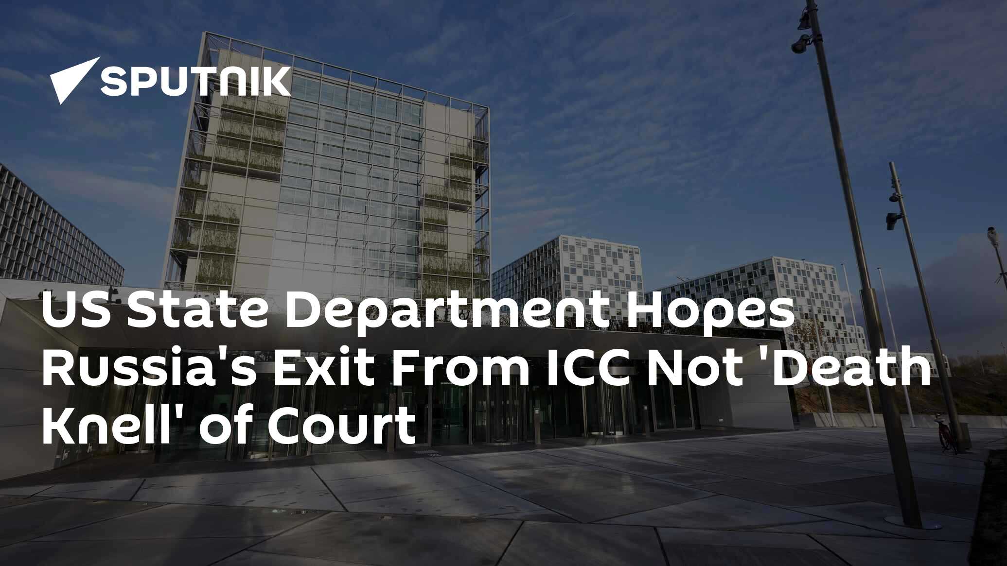 US State Department Hopes Russia's Exit From ICC Not 'Death Knell' of ...