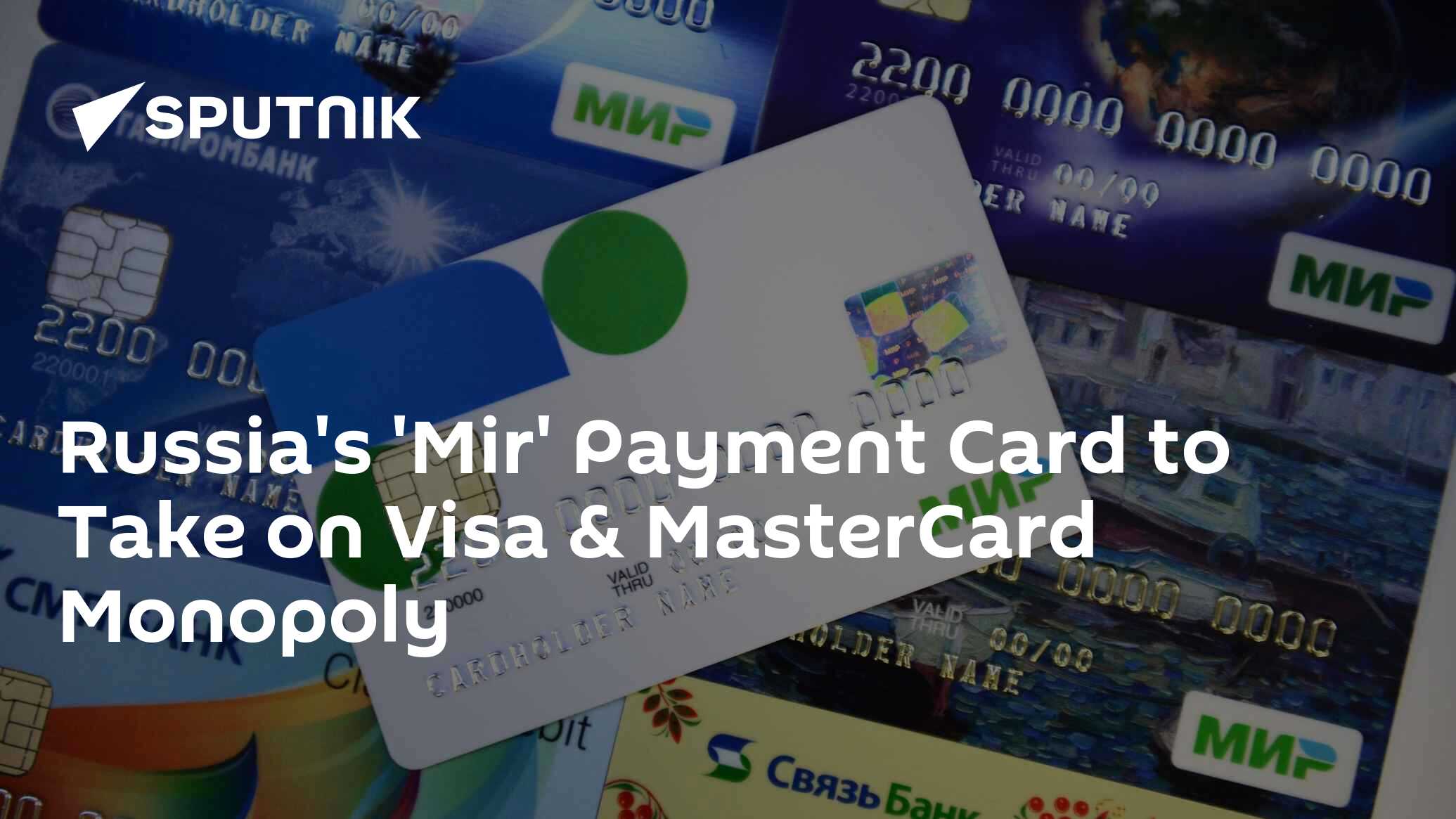 Russia's 'Mir' Payment Card to Take on Visa & MasterCard Monopoly - 17. ...