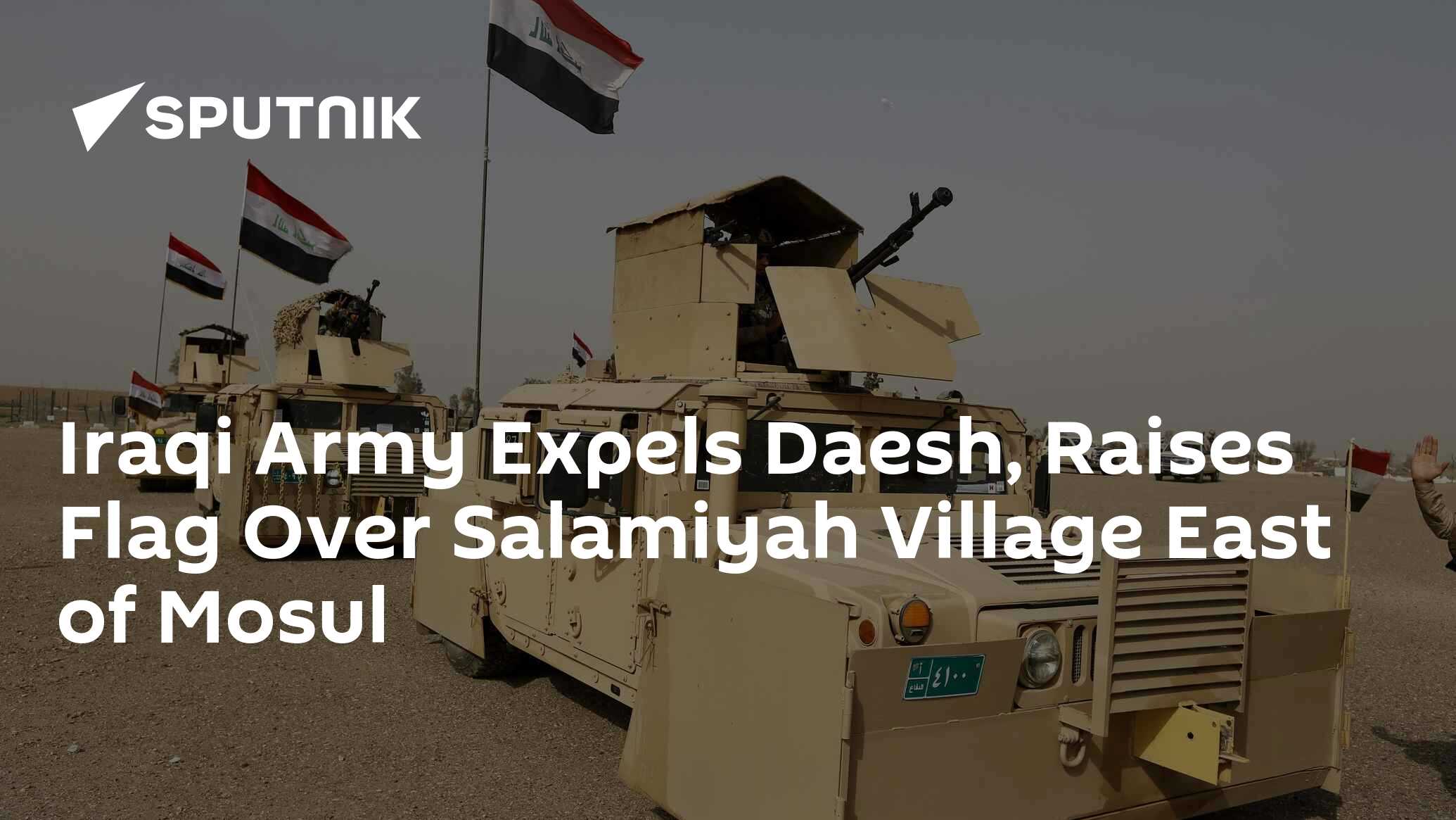 Iraqi Army Expels Daesh, Raises Flag Over Salamiyah Village East of ...