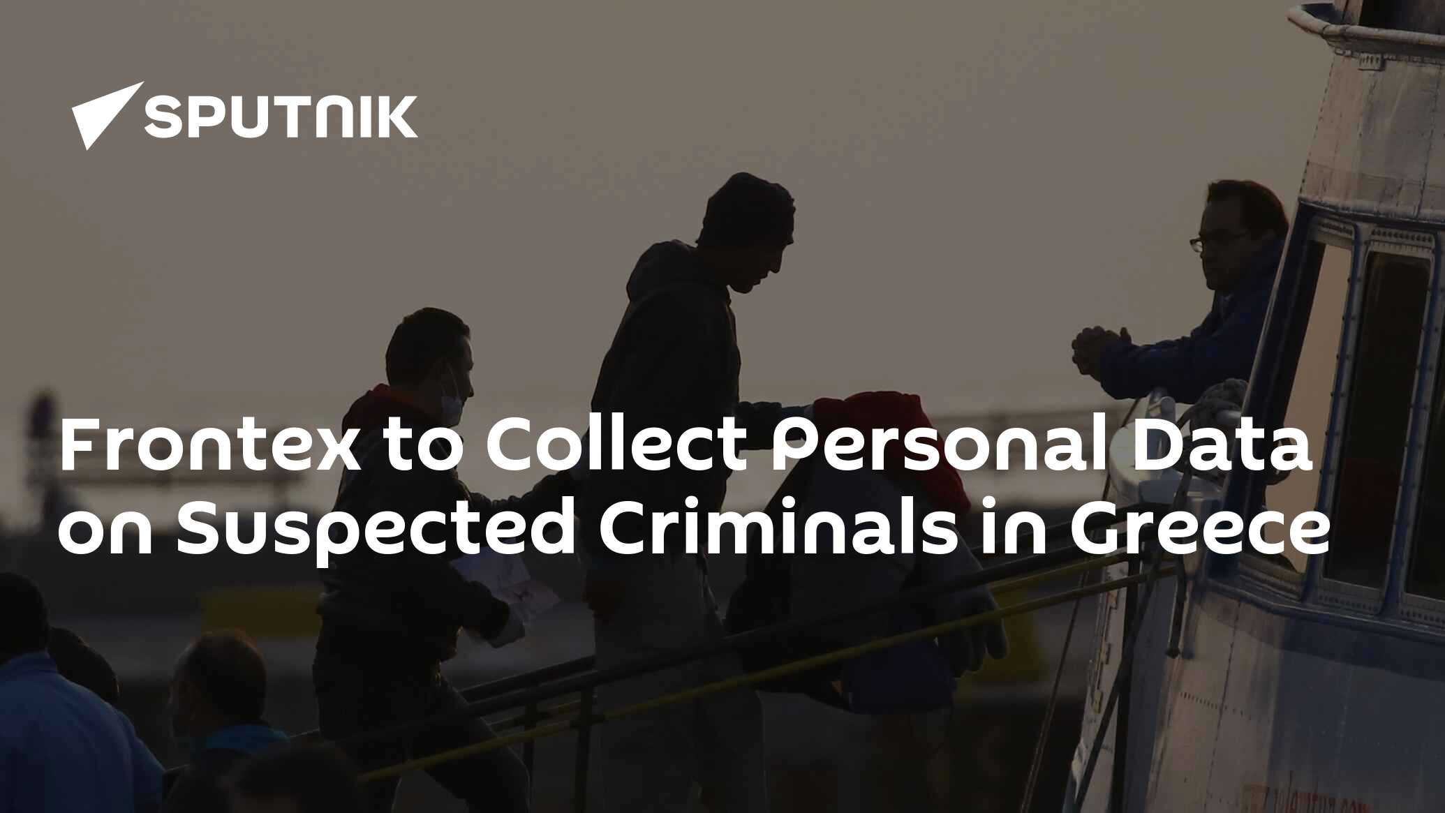 Frontex to Collect Personal Data on Suspected Criminals in Greece - 22. ...