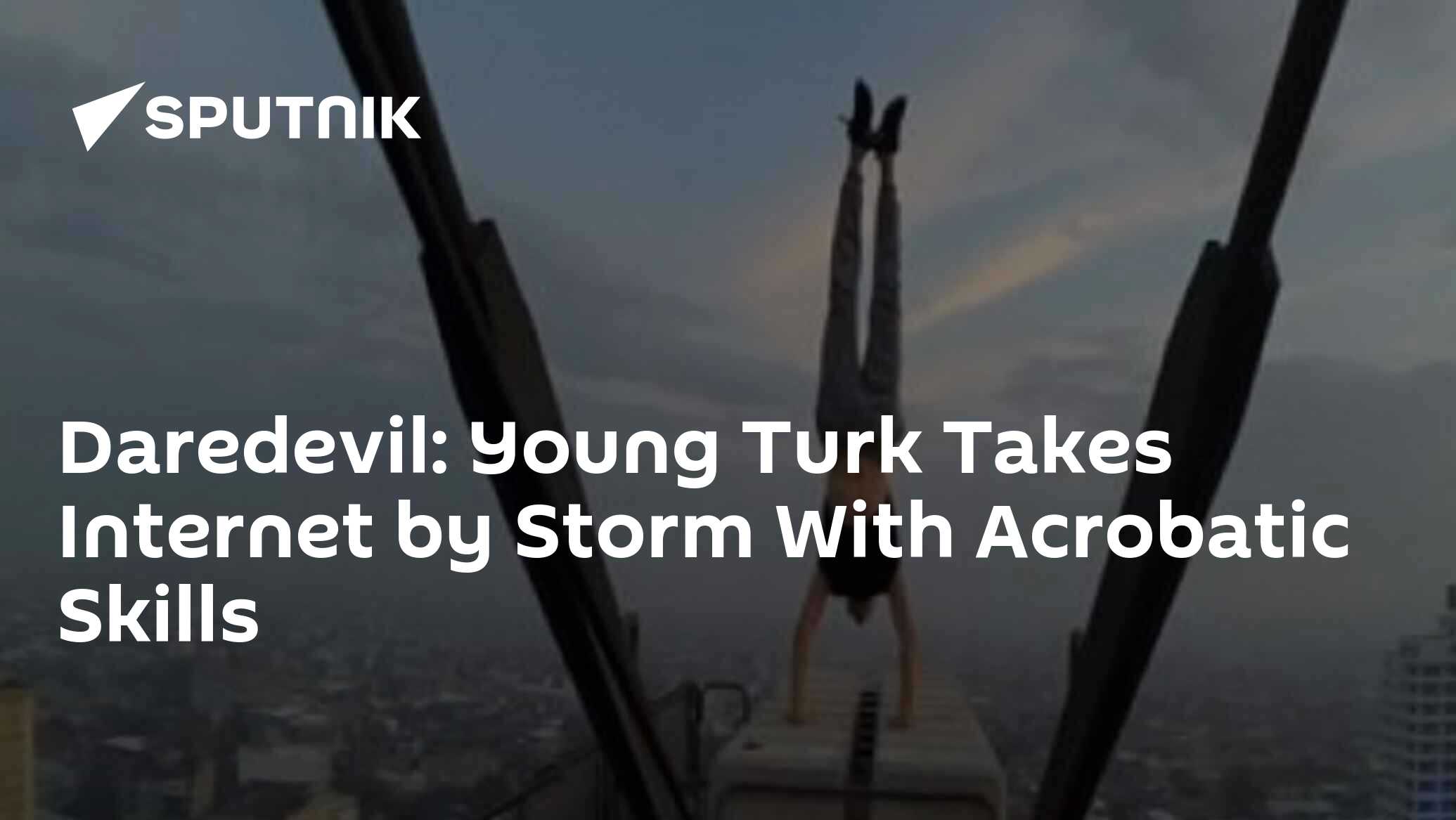Daredevil: Young Turk Takes Internet by Storm With Acrobatic Skills ...
