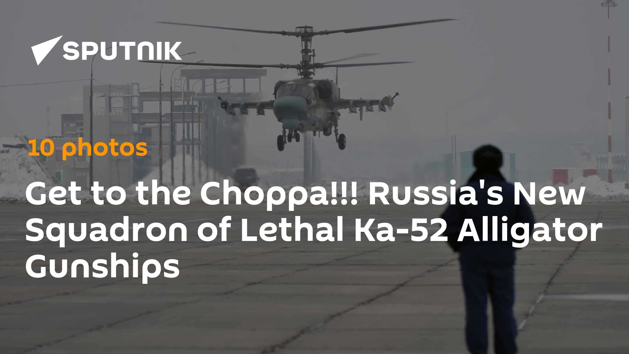Get to the Choppa!!! Russia's New Squadron of Lethal Ka-52 Alligator ...