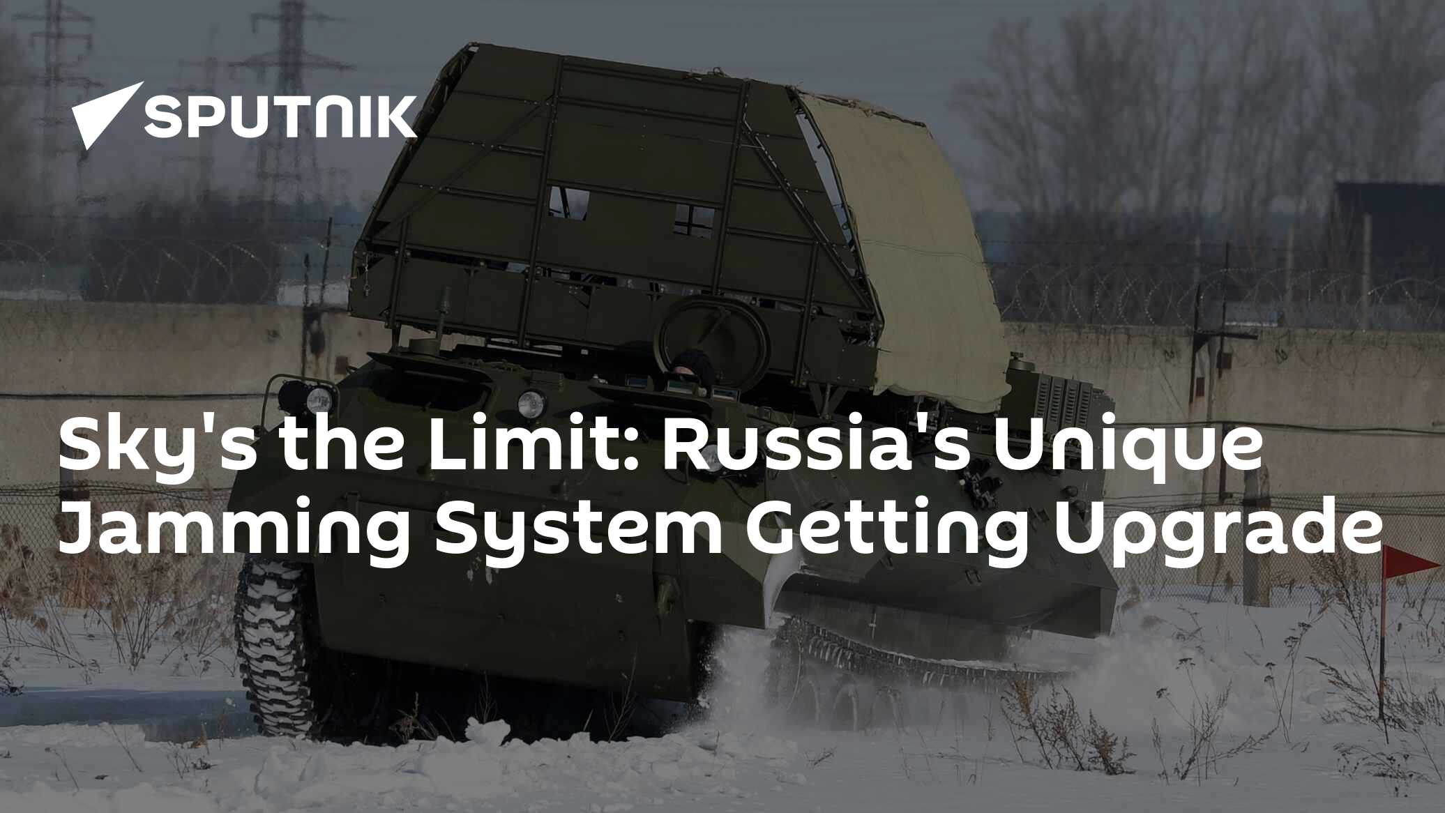 Sky's the Limit: Russia's Unique Jamming System Getting Upgrade - 05.12 ...