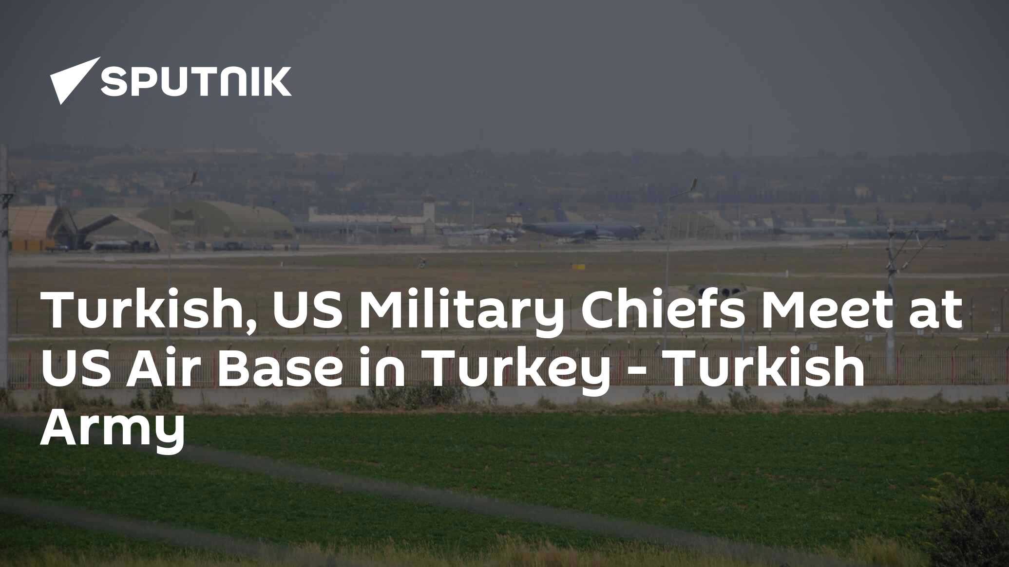 Turkish, US Military Chiefs Meet at US Air Base in Turkey - Turkish ...