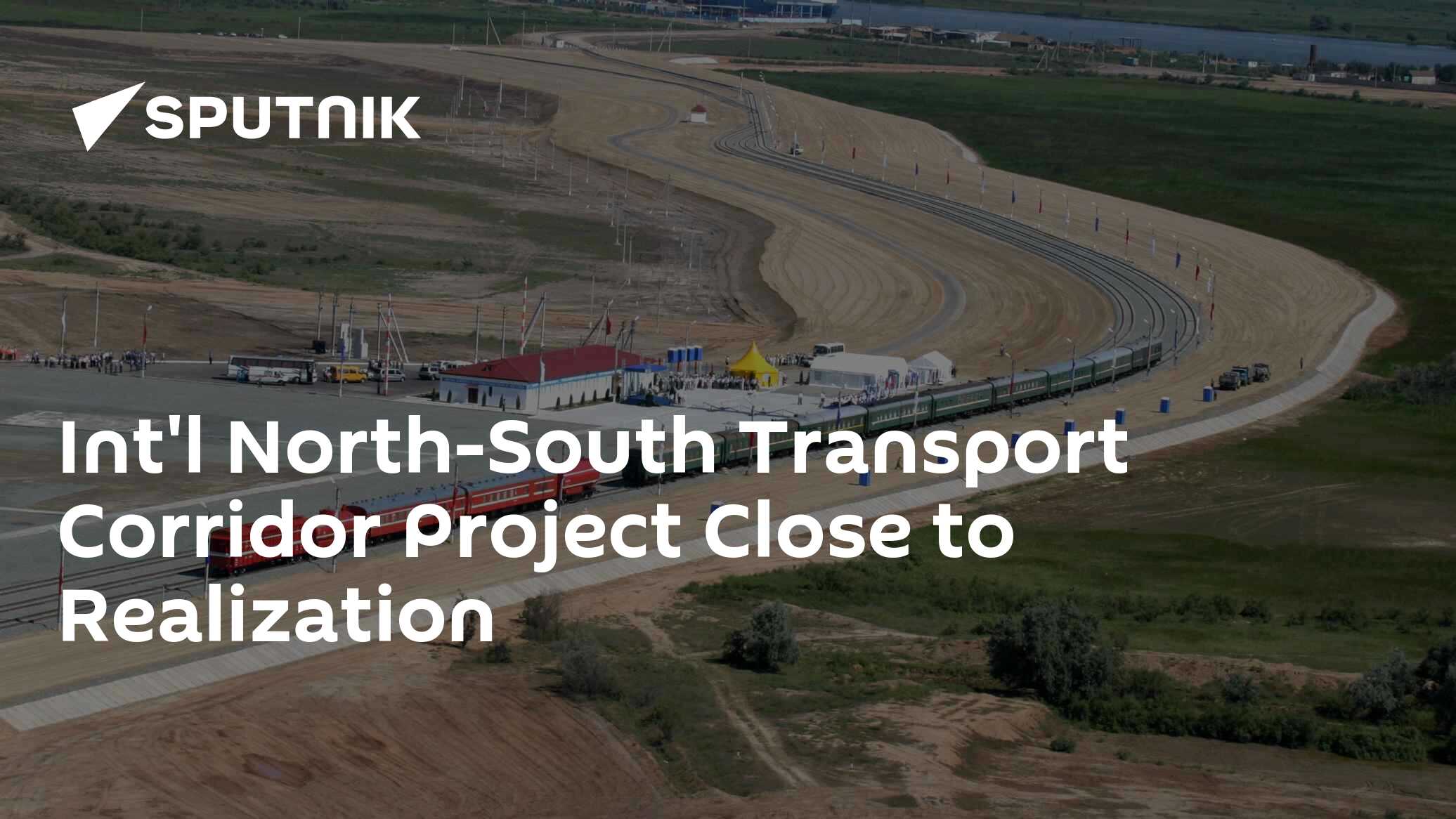 Int'l North-South Transport Corridor Project Close to Realization - 07. ...