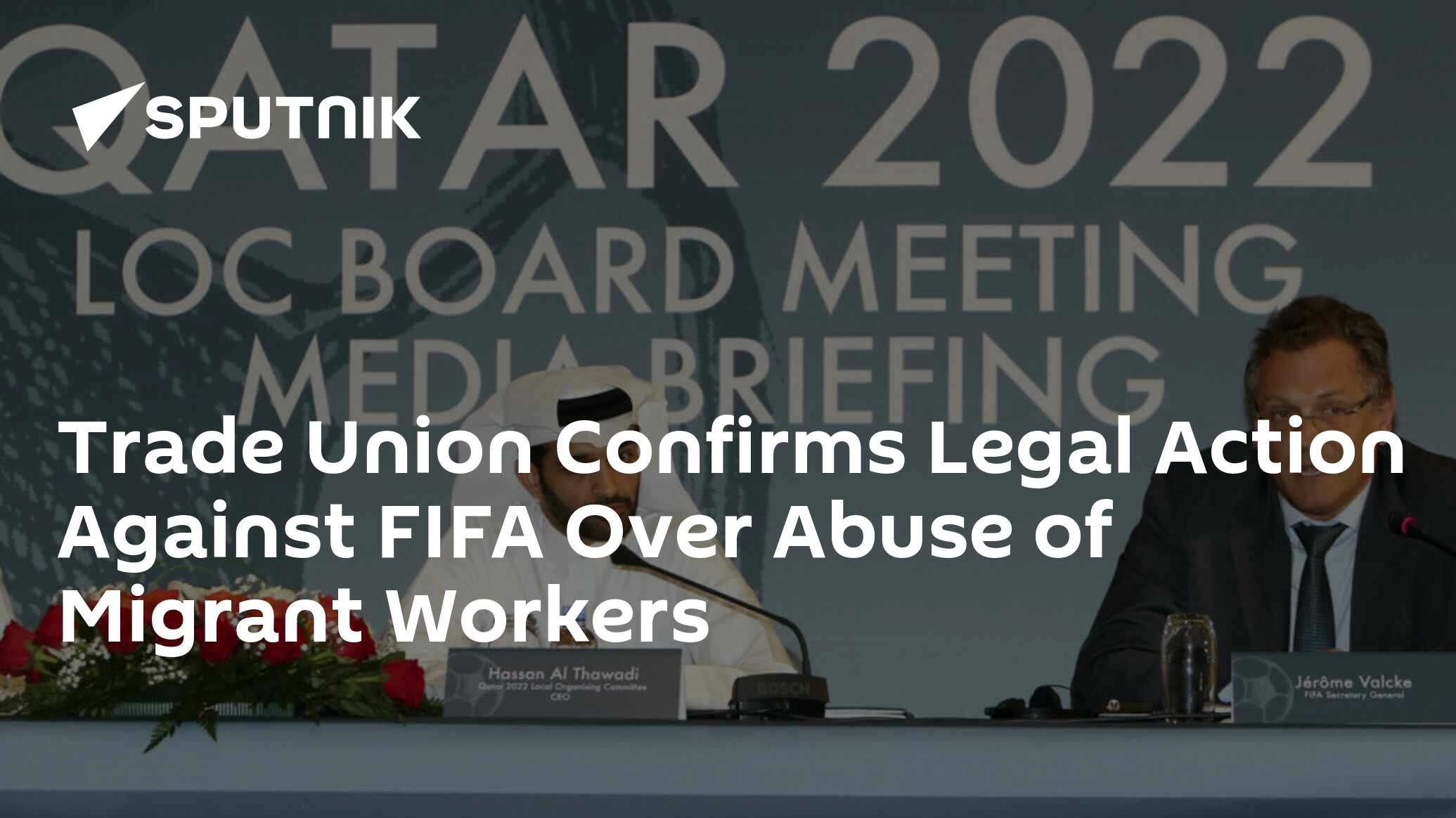 Trade Union Confirms Legal Action Against FIFA Over Abuse of Migrant Workers - 08.12.2016 ...