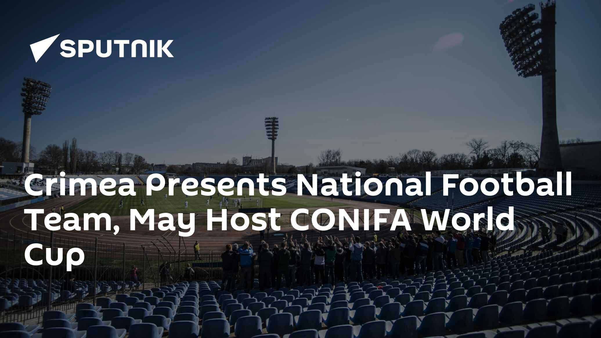 Crimea Presents National Football Team, May Host CONIFA World Cup - 09. ...