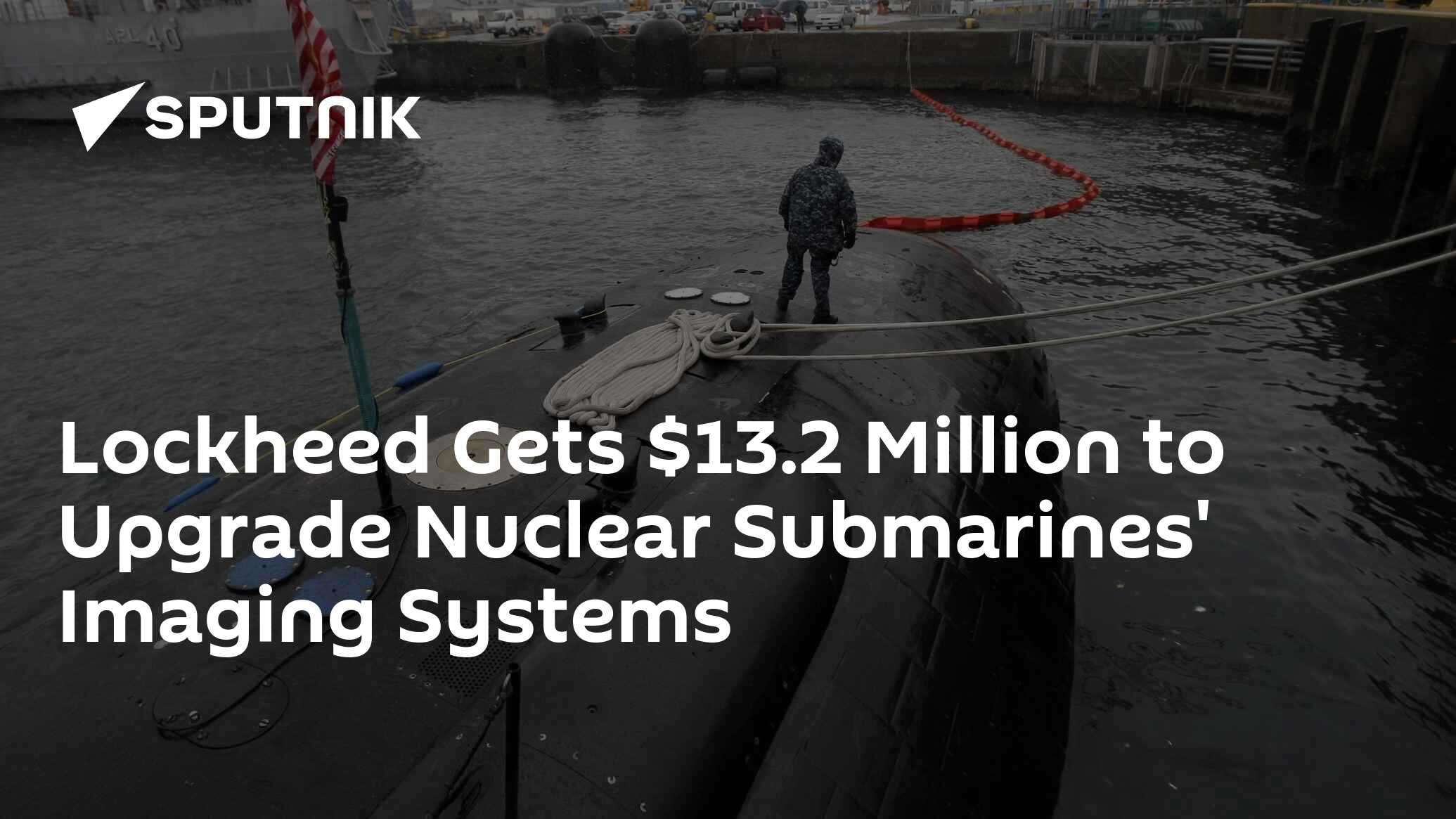 Lockheed Gets $13.2 Million to Upgrade Nuclear Submarines' Imaging Systems - 10.12.2016, Sputnik ...