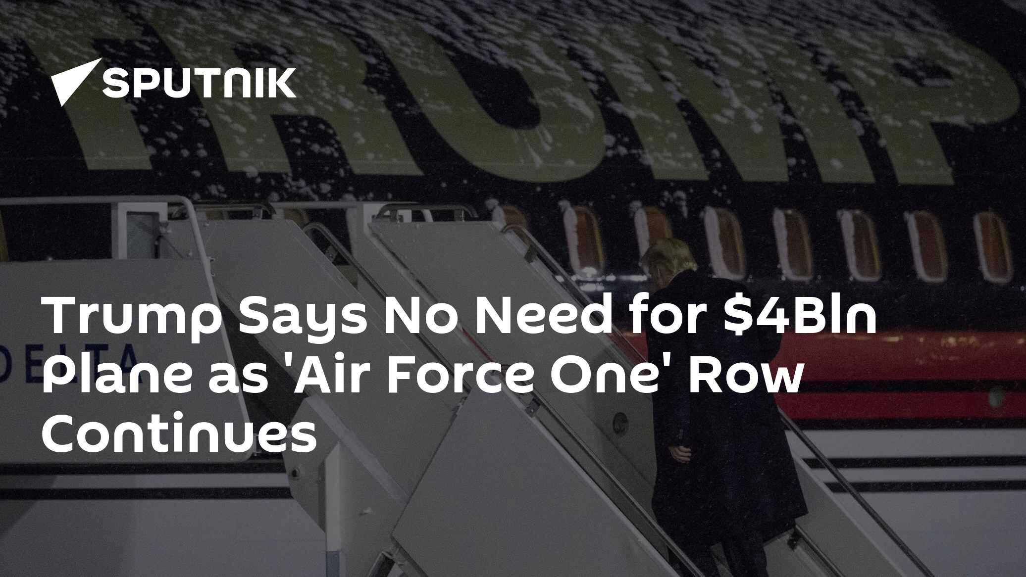 Trump Says No Need for $4Bln Plane as 'Air Force One' Row Continues ...