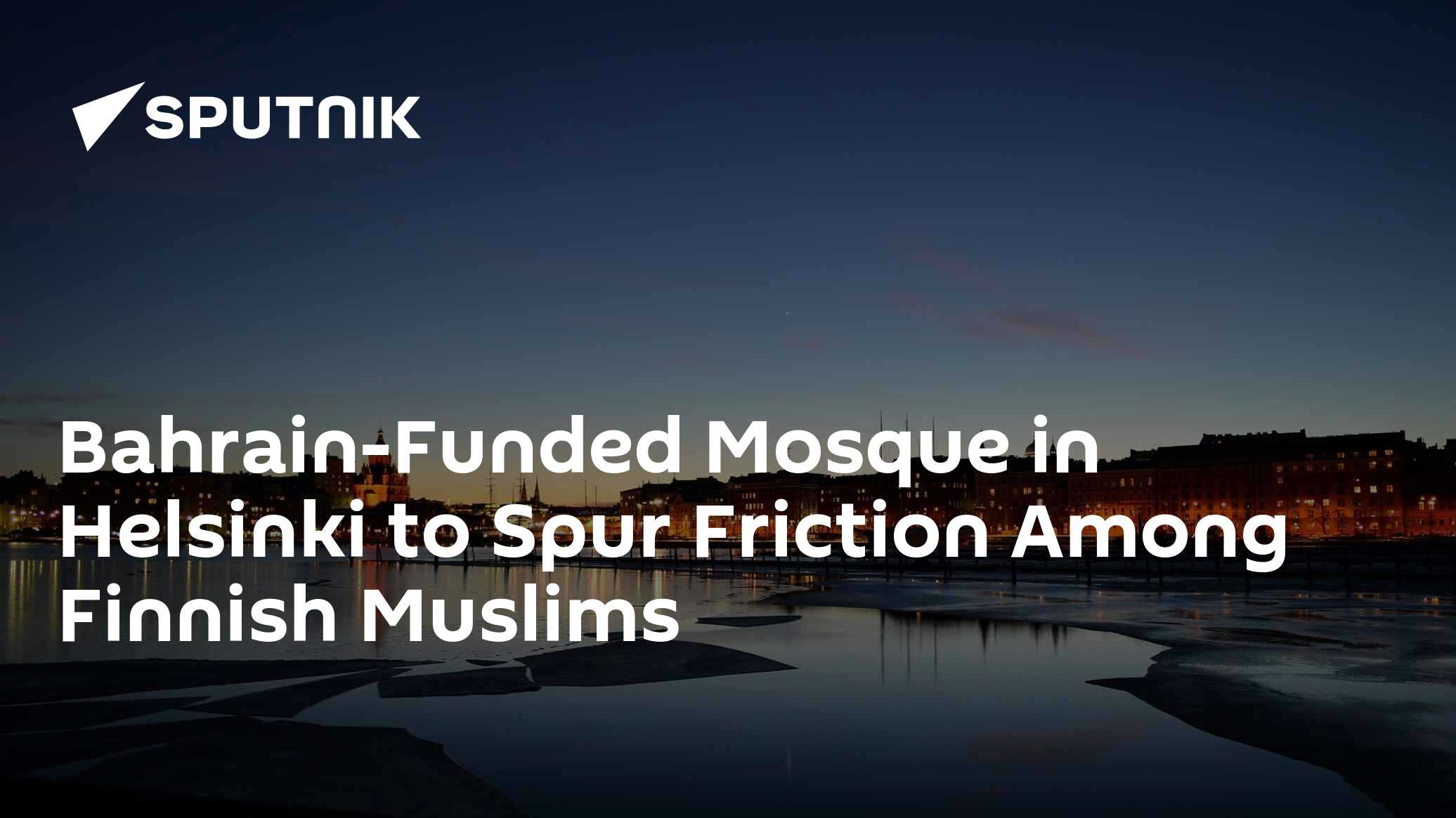 Bahrain-Funded Mosque in Helsinki to Spur Friction Among Finnish ...