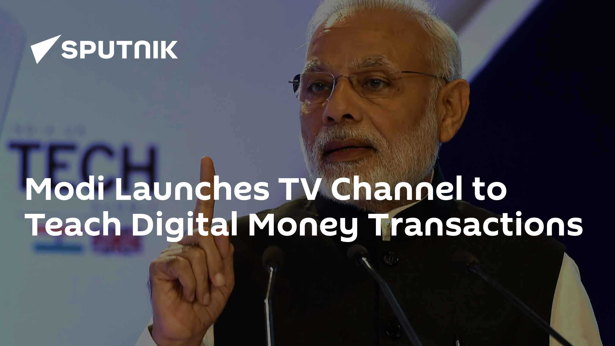 Modi Launches TV Channel to Teach Digital Money Transactions - 13.12. ...
